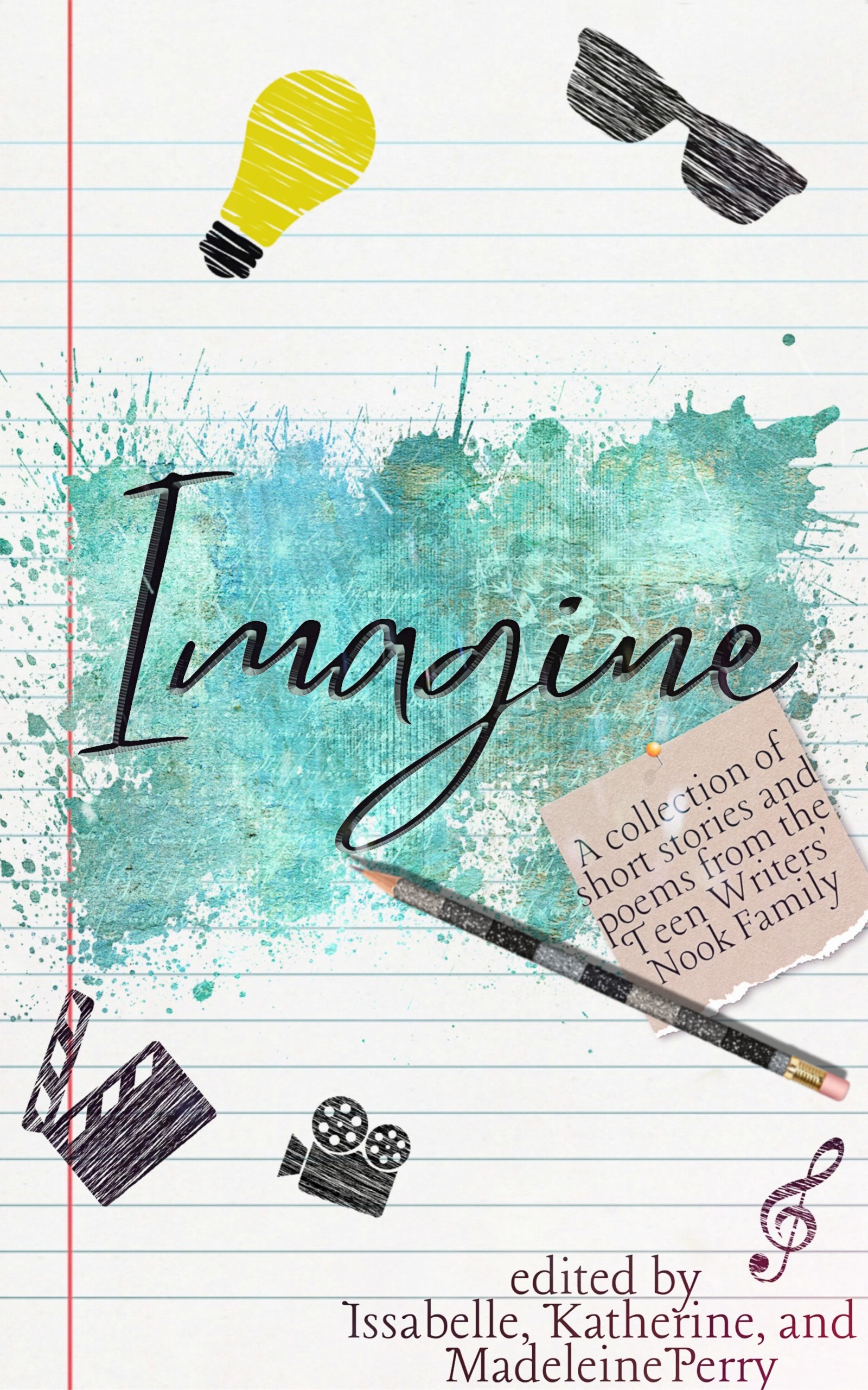 Imagine: A Collection of Short Stories and Poems from the Teen Writers ...