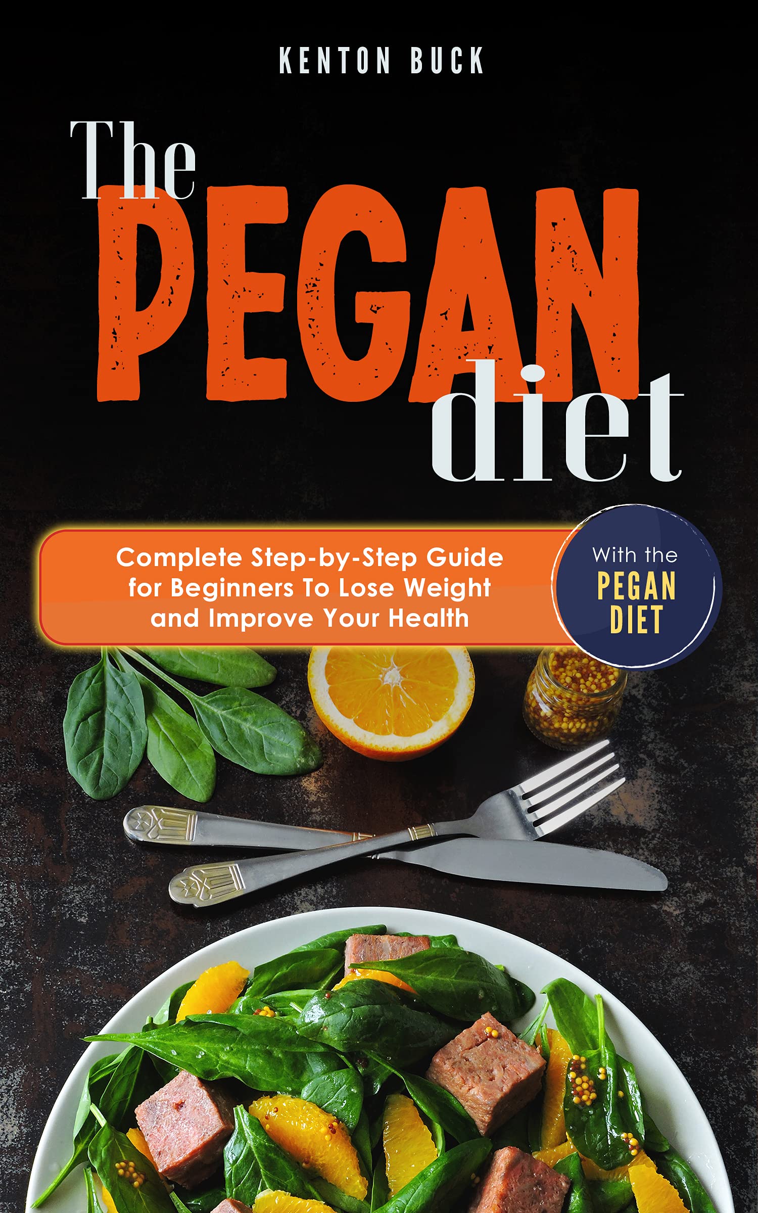 The Pegan Diet: Complete Step-by-Step Guide for Beginners To Lose ...