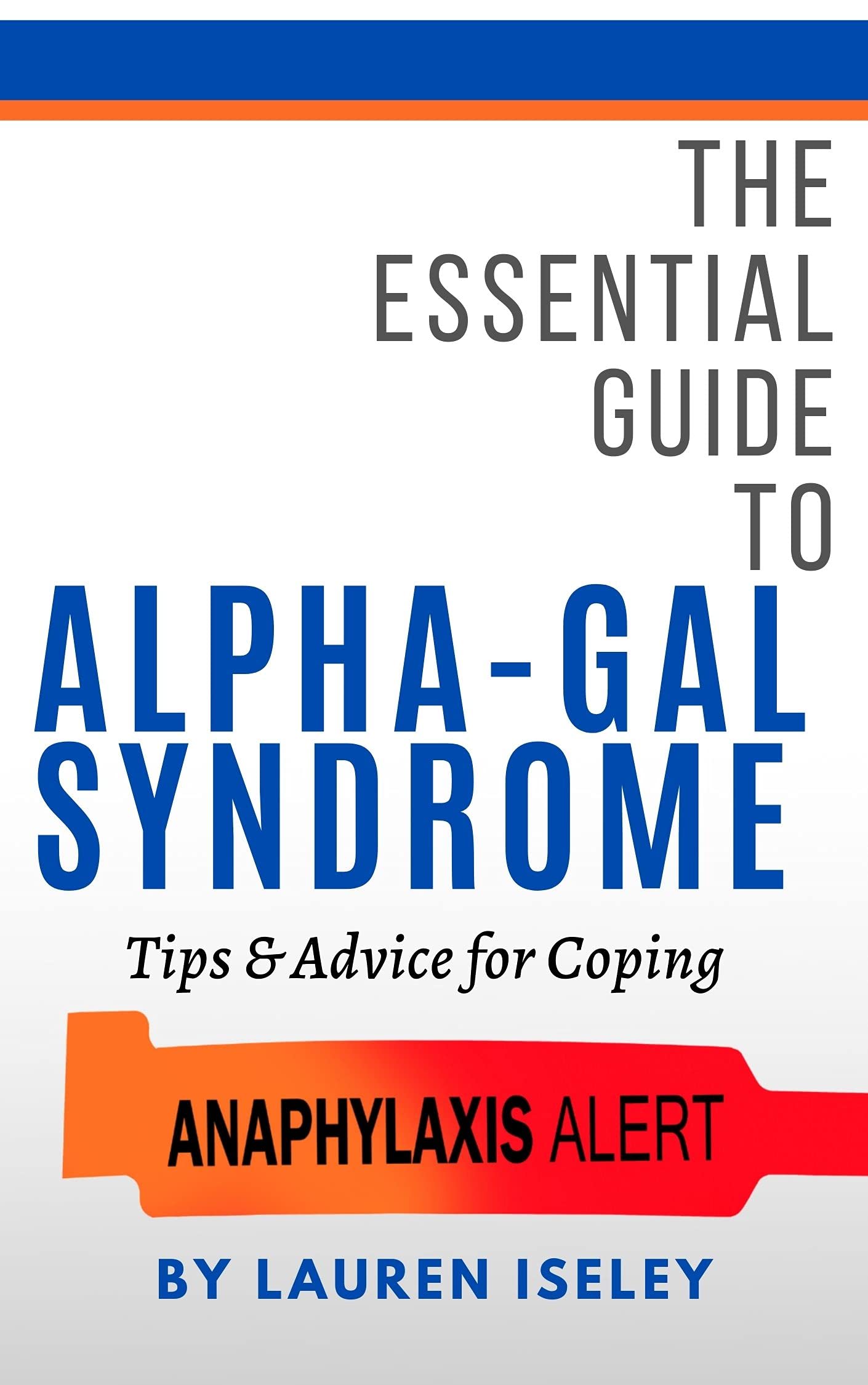 The Essential Guide to Alpha Gal Syndrome: For the Newly Diagnosed by ...