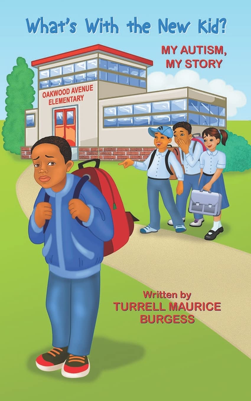 What's with the New Kid: My Autism My Story by Turrell Maurice Burgess ...