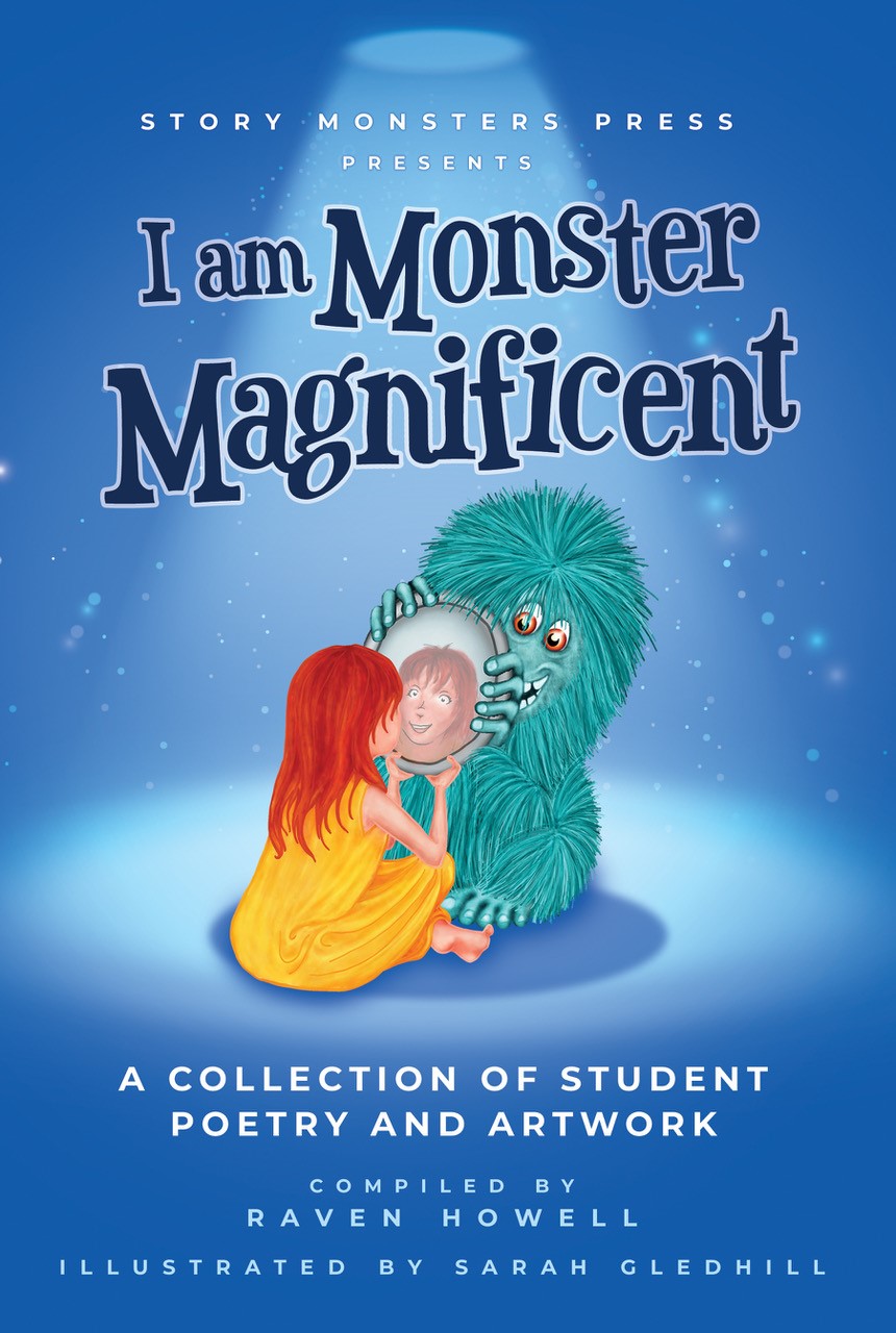I am Monster Magnificent: A Collection of Student Poetry and Artwork by ...