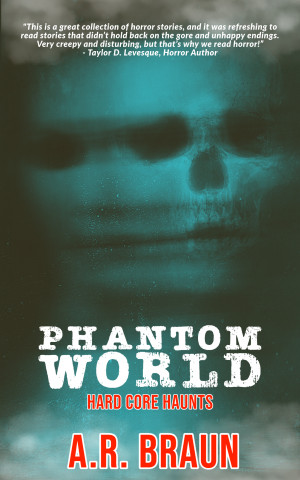 Phantom World by A.R. Braun | Goodreads