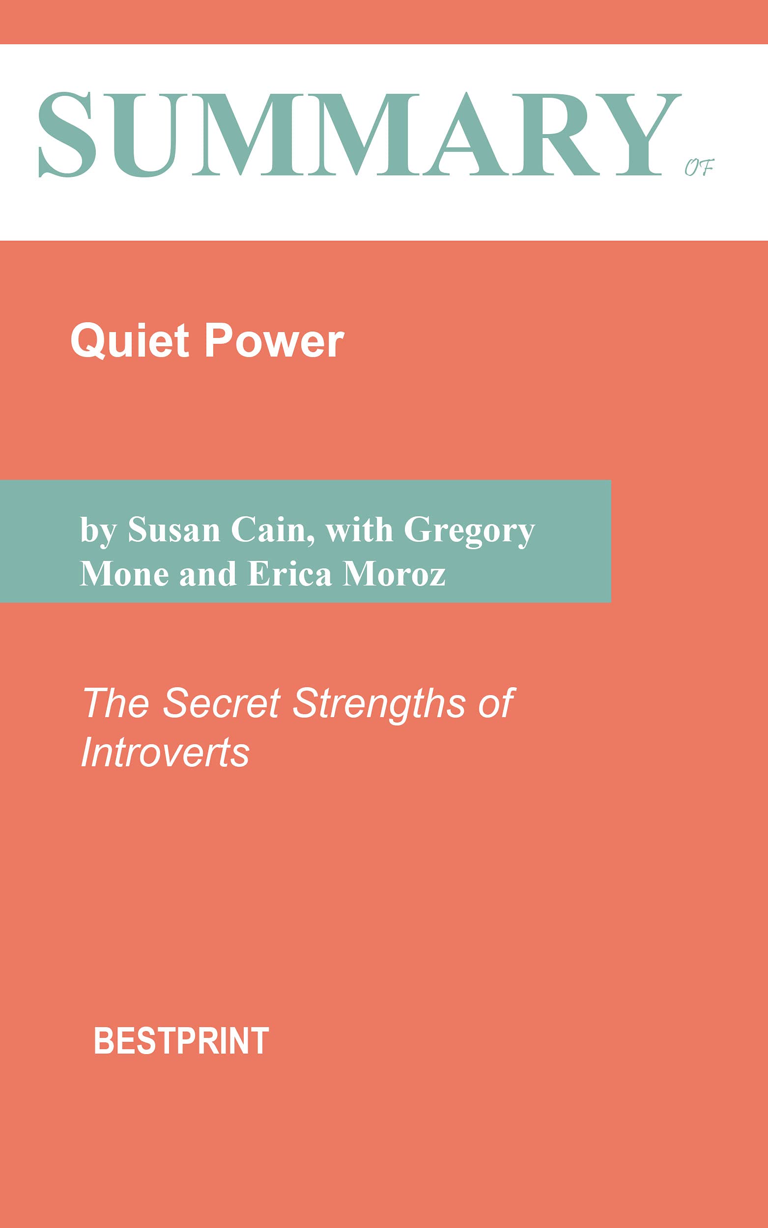 Summary of Quiet Power: The Secret Strengths of Introverts By Susan Cain, with Gregory Mone and ...