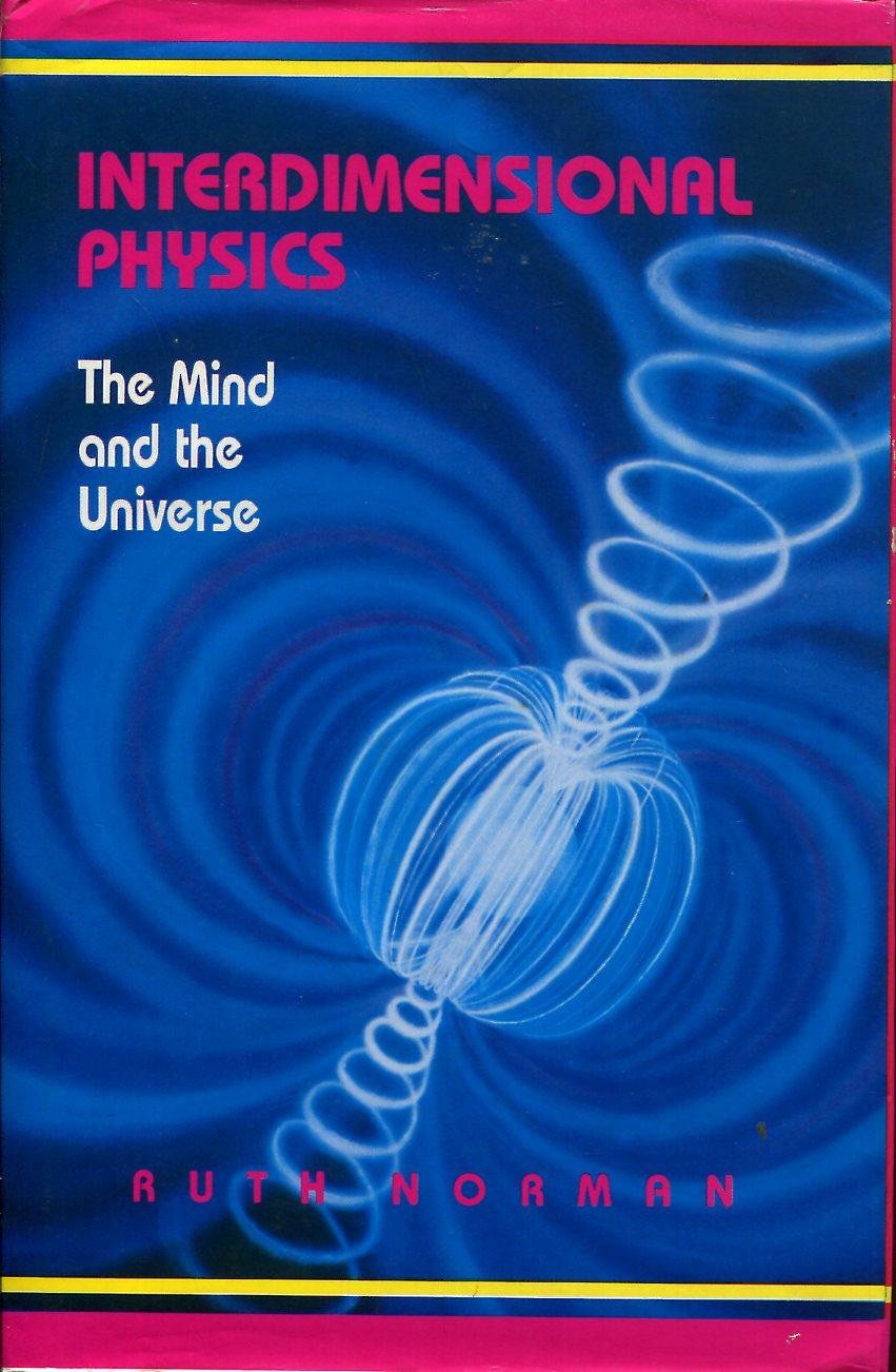 Interdimensional Physics Mind by Ruth E. Norman | Goodreads