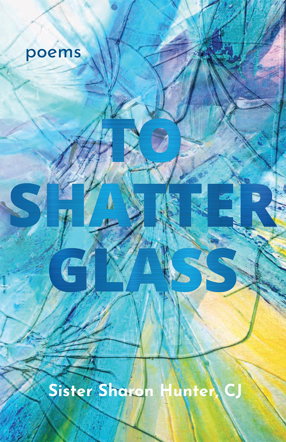 To Shatter Glass by Sister Sharon Hunter CJ | Goodreads