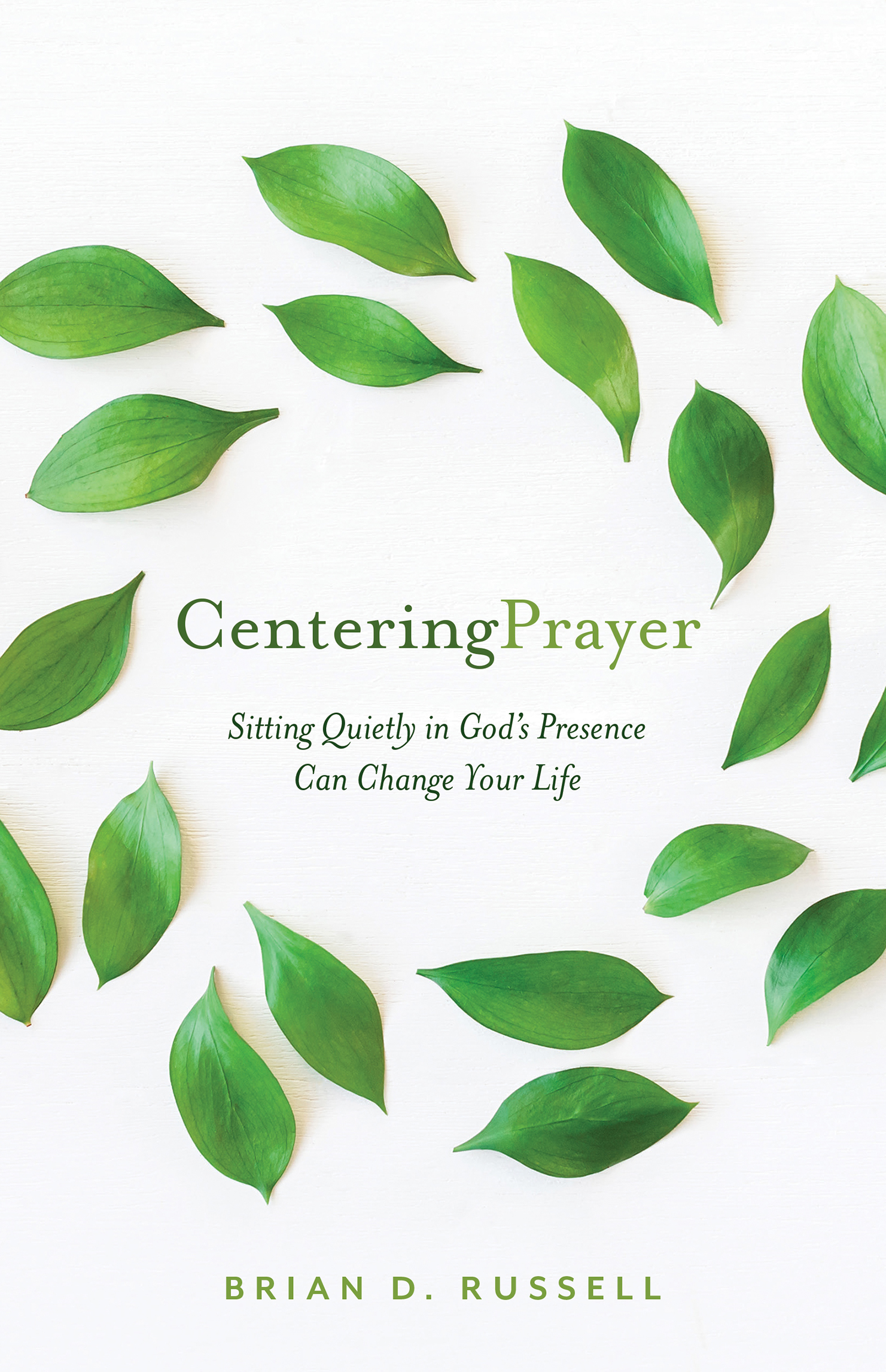Centering Prayer: Sitting Quietly in God's Presence Can Change Your ...