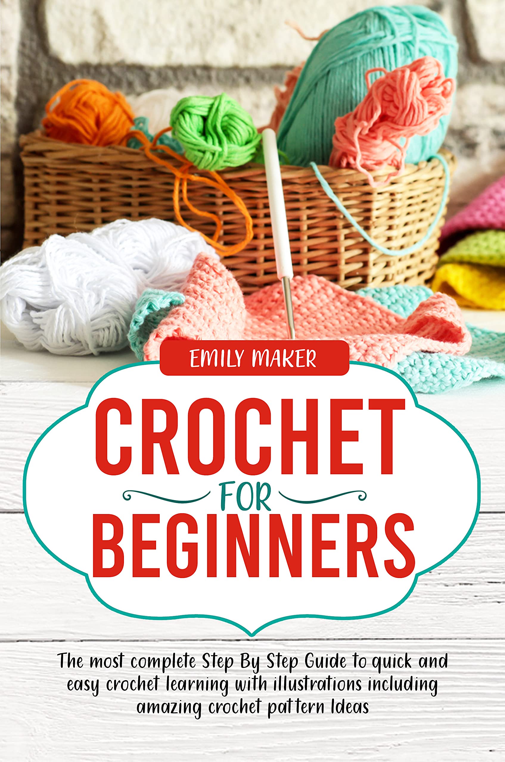 Crochet for Beginners: The most complete Step By Step Guide to quick ...