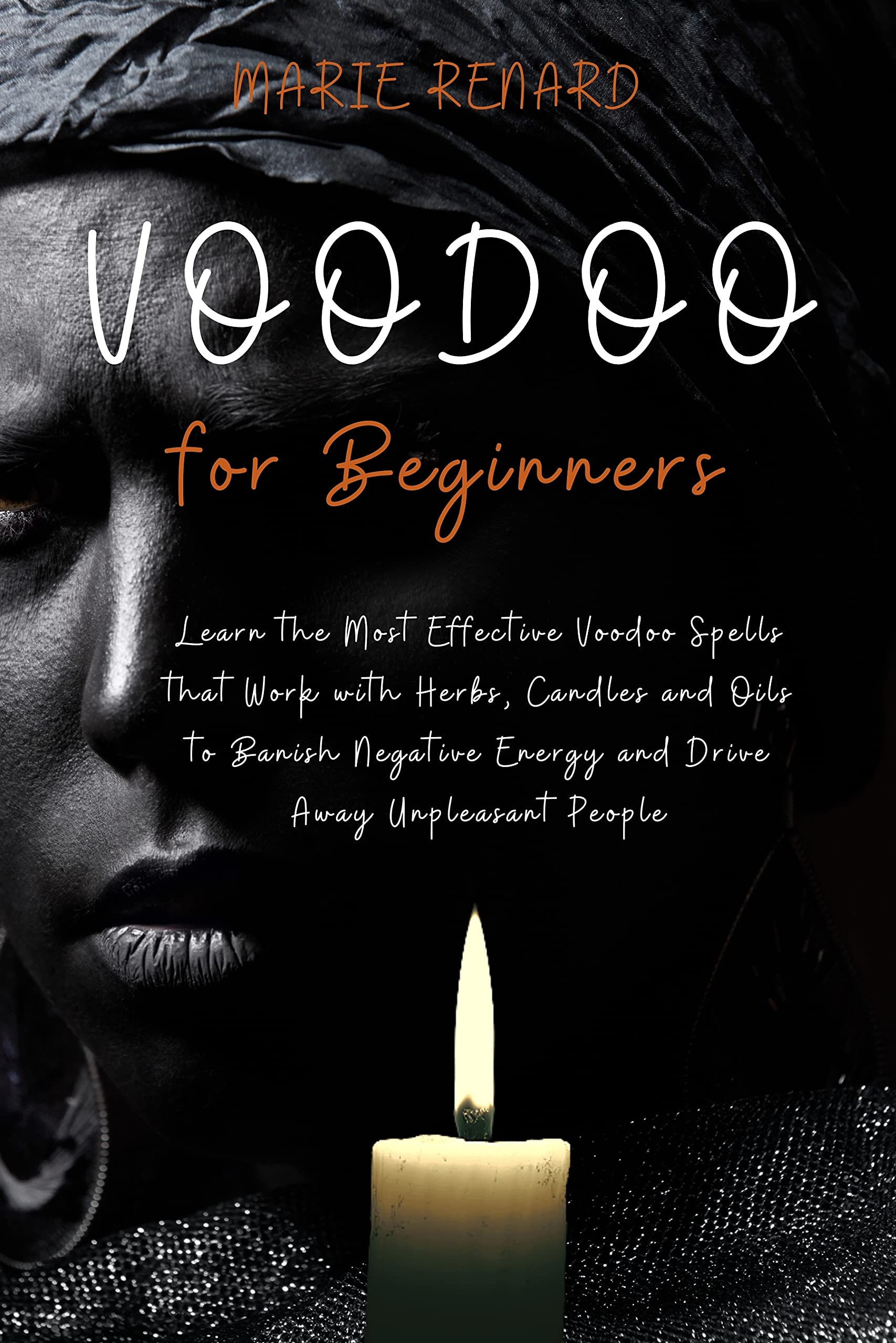 Voodoo for Beginners: Learn the Most Effective Voodoo Spells that Work ...