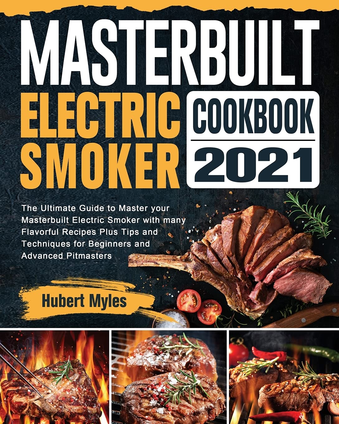 Masterbuilt Electric Smoker Cookbook 2021: The Ultimate Guide to Master ...