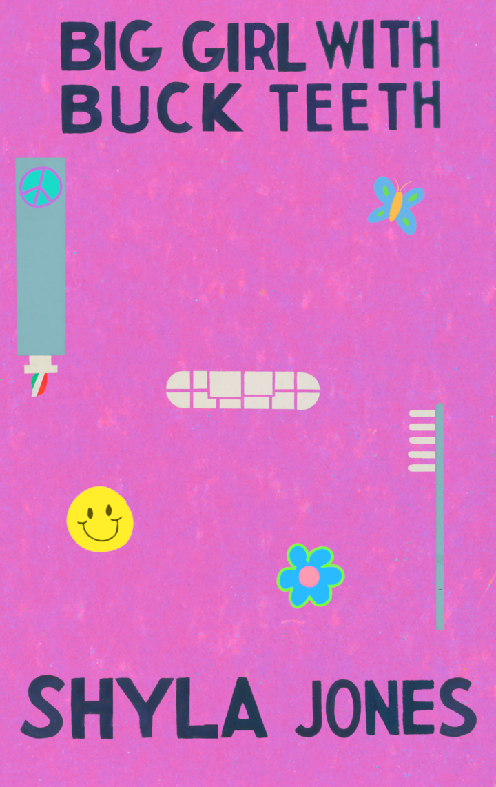 Big Girl With Buck Teeth by Shyla Jones | Goodreads