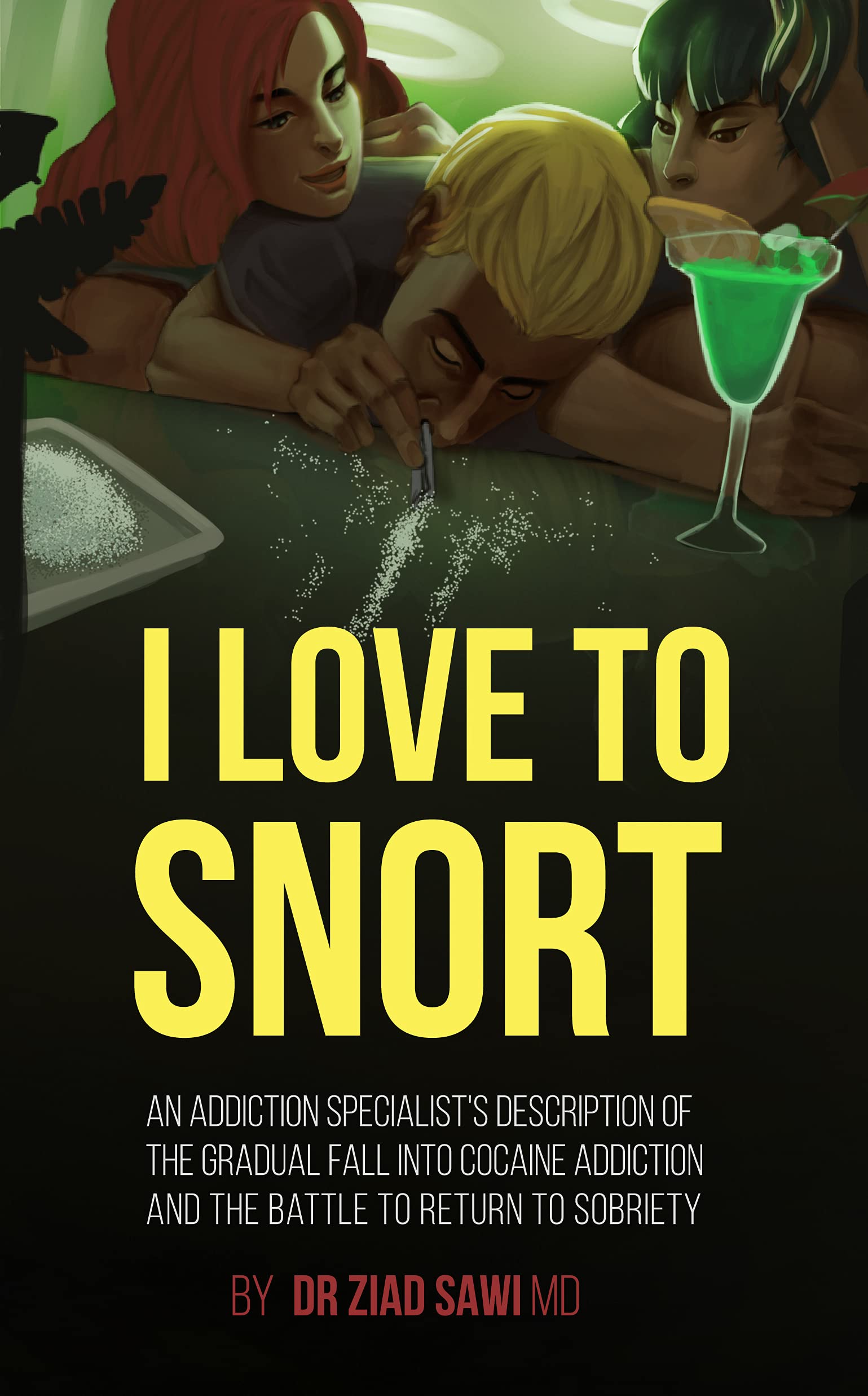 I Love to Snort: An Addiction Specialist's Description of the Gradual ...