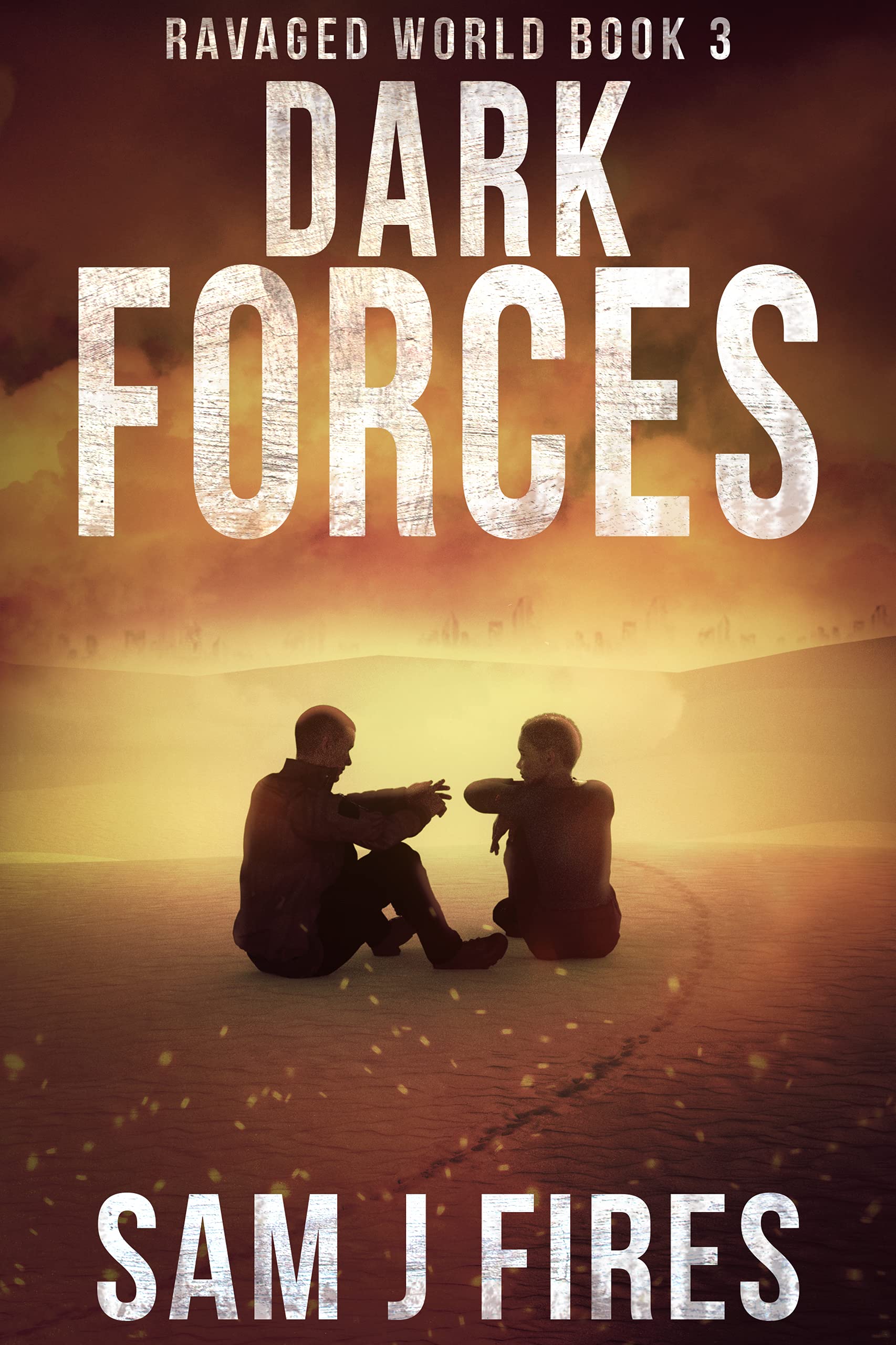 Dark Forces (Ravaged World #3) by Sam J Fires | Goodreads