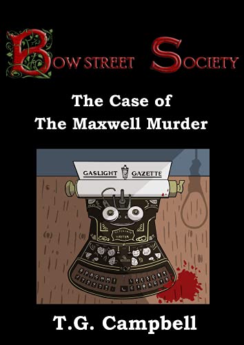 The Case of The Maxwell Murder by T.G. Campbell | Goodreads