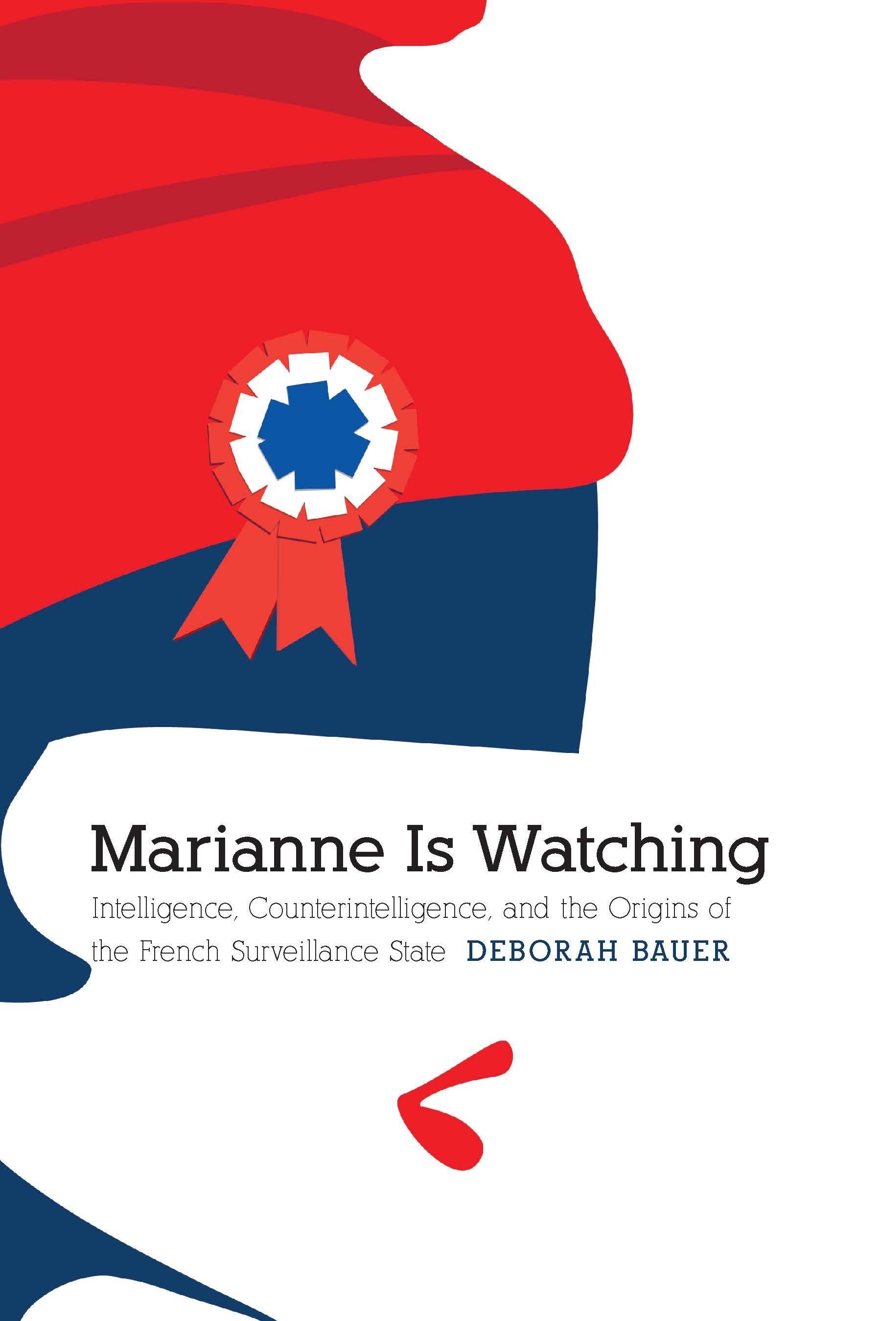 Marianne Is Watching: Intelligence, Counterintelligence, and the ...