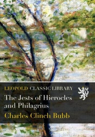 The Jests of Hierocles and Philagrius by Charles Clinch Bubb | Goodreads