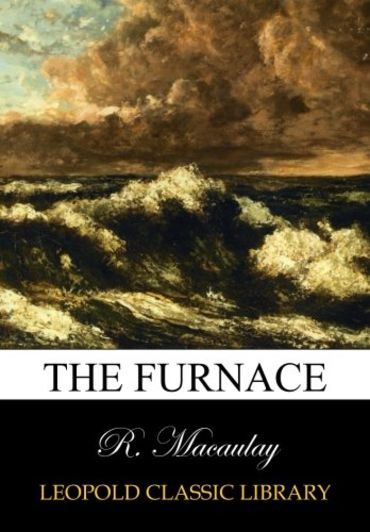 The furnace by R. Macaulay | Goodreads