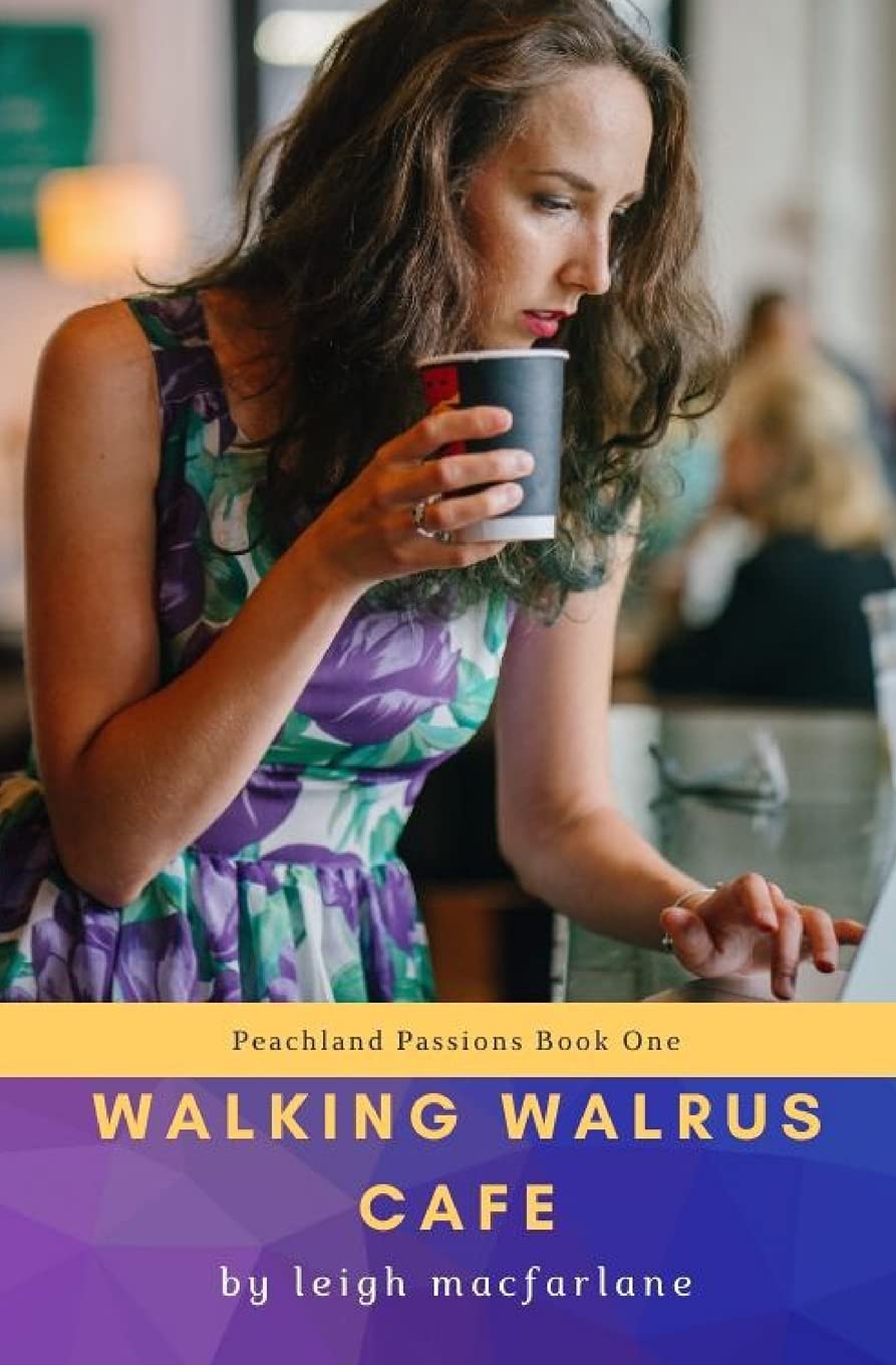 Walking Walrus Cafe (Peachland Passions) by Leigh Macfarlane | Goodreads