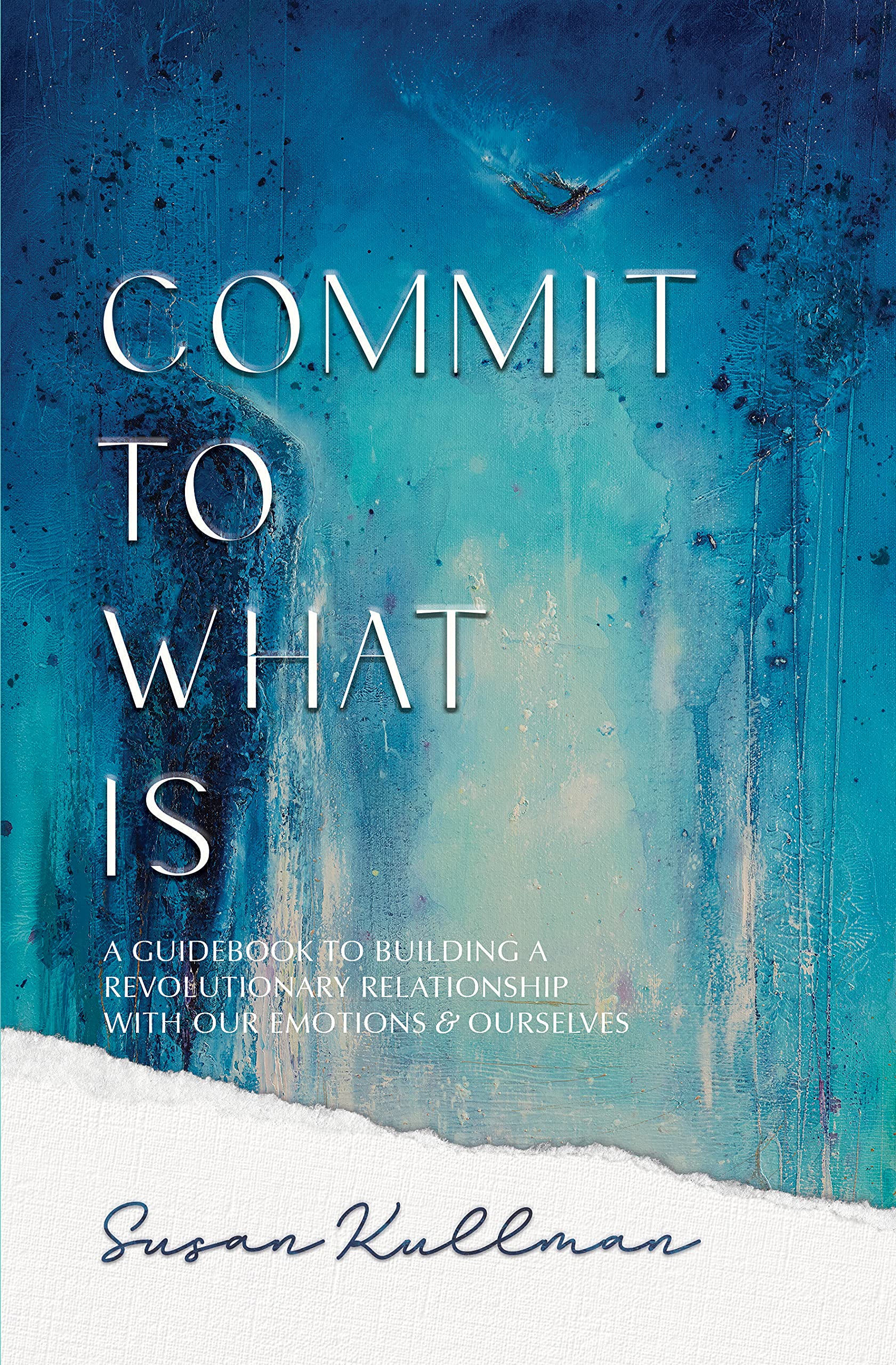 Commit To What Is: A guided workbook for building a revolutionary ...