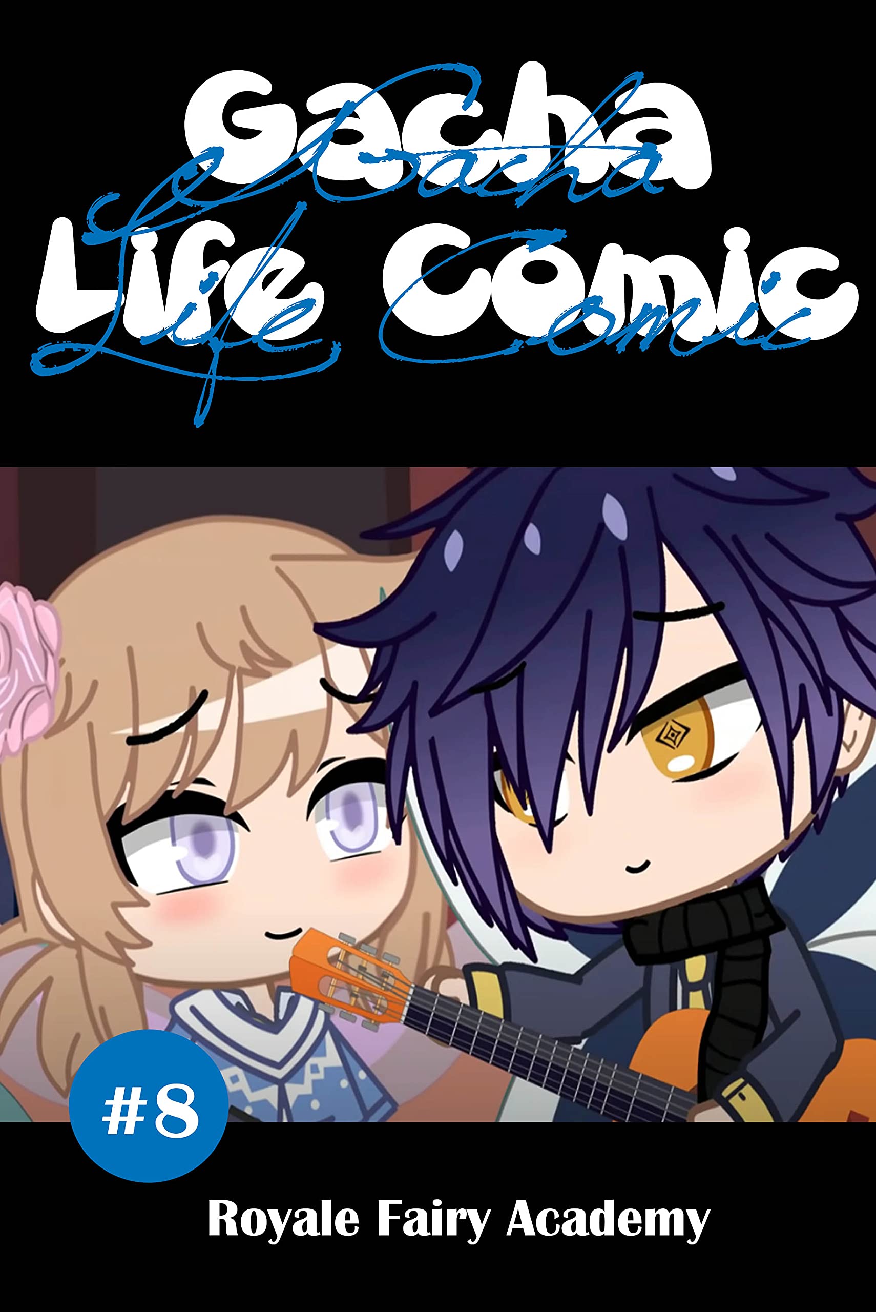 Gacha Life Comic Ep.8: Royale Fairy Academy by Natalia Laidlow | Goodreads