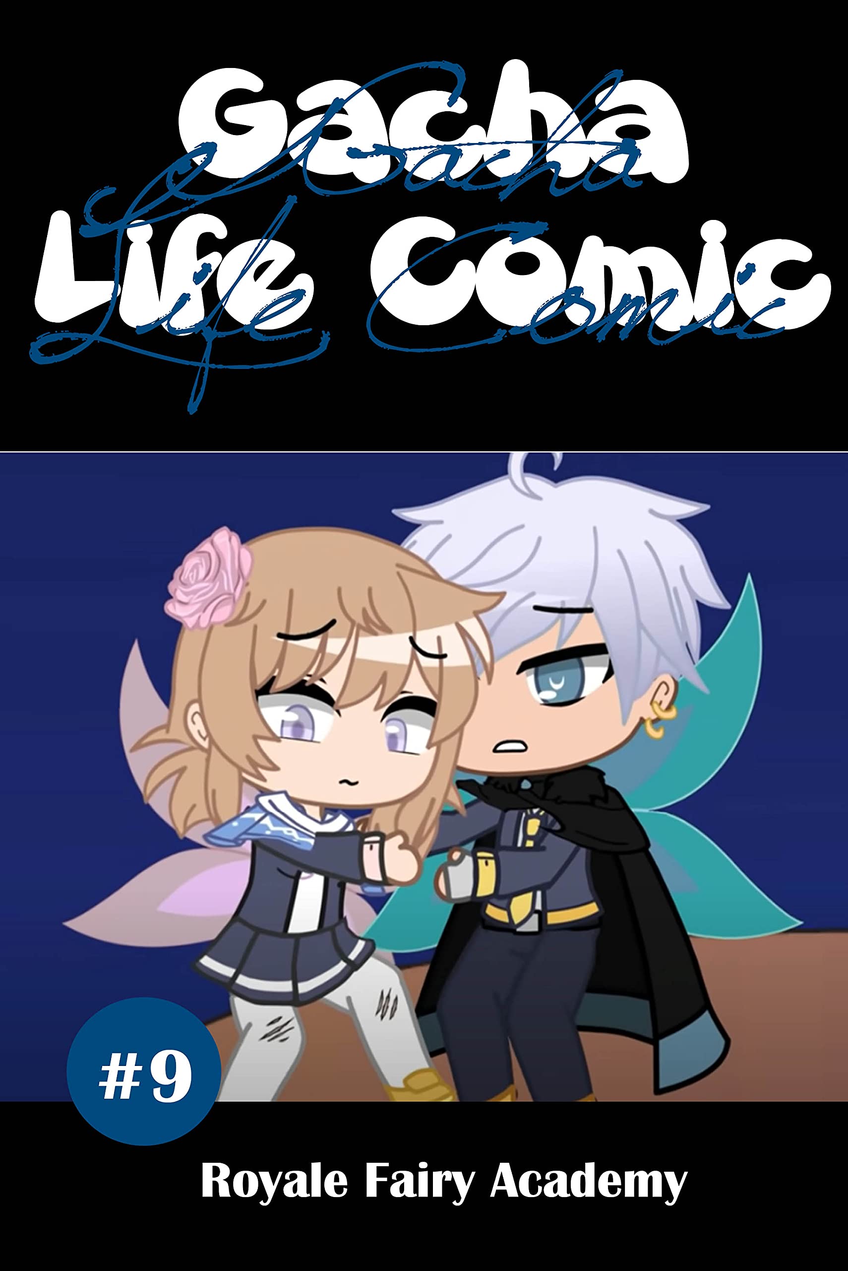 Gacha Life Comic Ep.9: Royale Fairy Academy by Natalia Laidlow | Goodreads