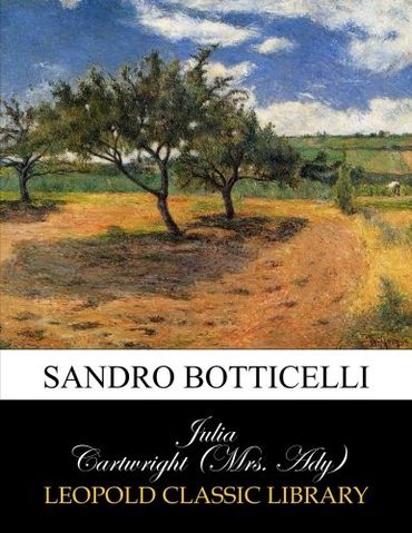 Sandro Botticelli by Julia Cartwright (Mrs. Ady) | Goodreads