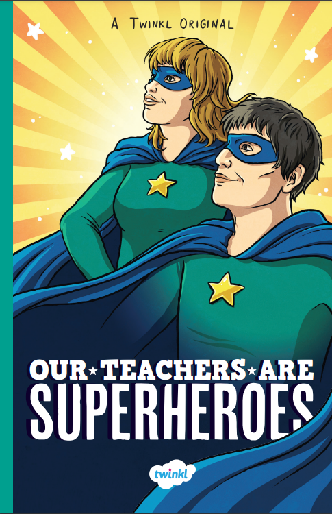 Our Teachers Are Superheroes by Twinkl Originals | Goodreads