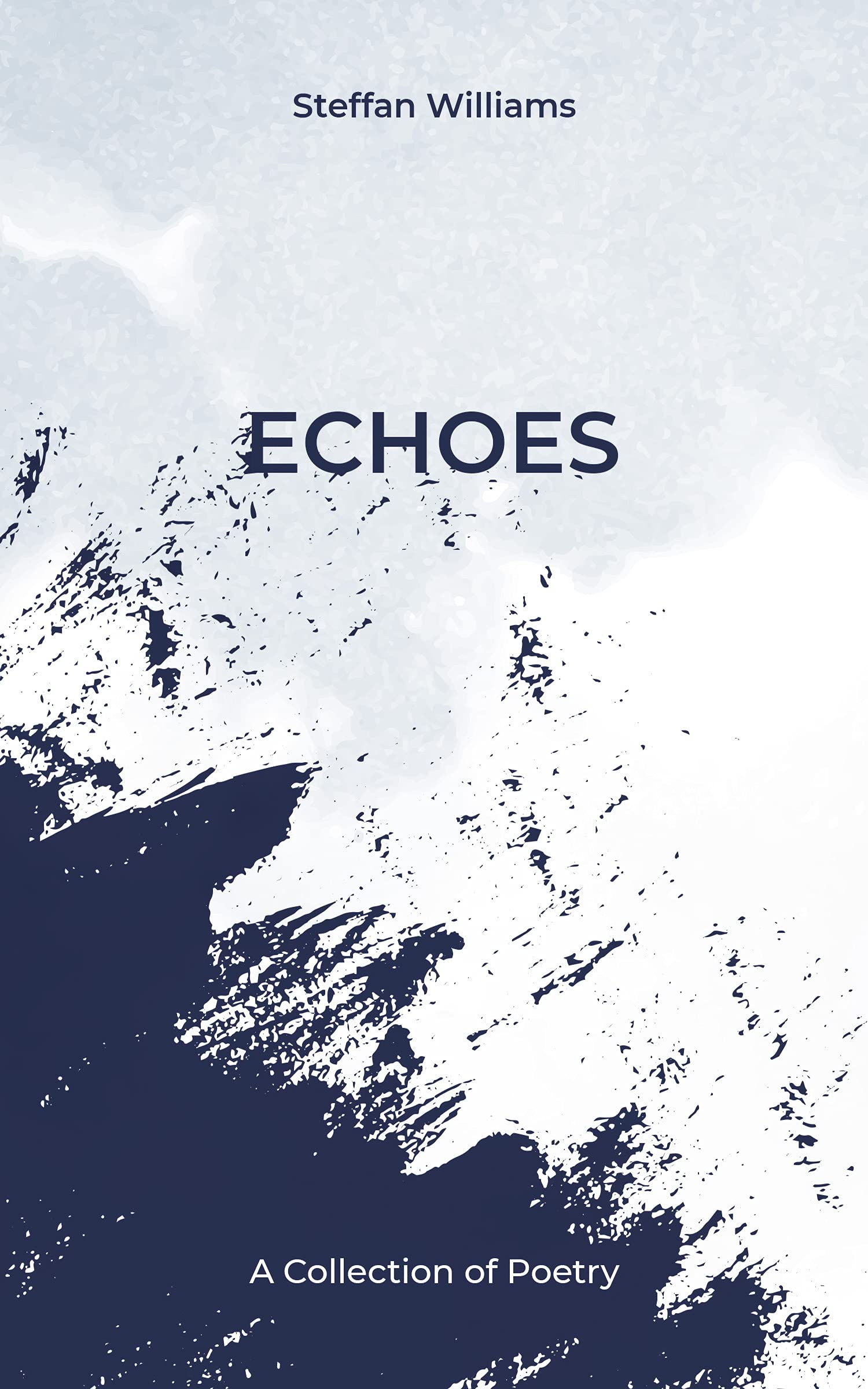 Echoes: A Poetry Collection by Steffan Williams | Goodreads