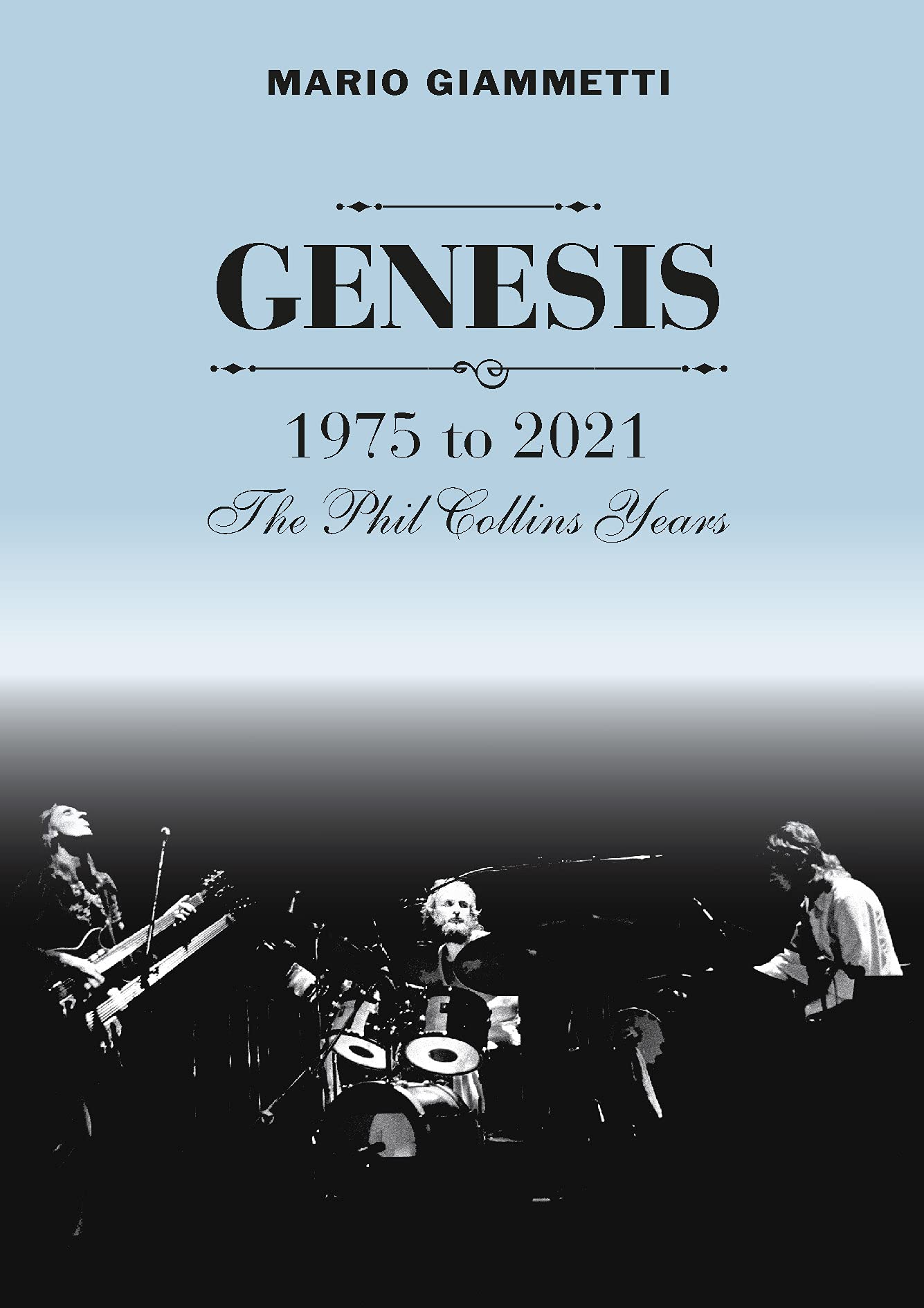 Genesis: 1975 to 2021 - The Phil Collins Years by Mario Giammetti ...