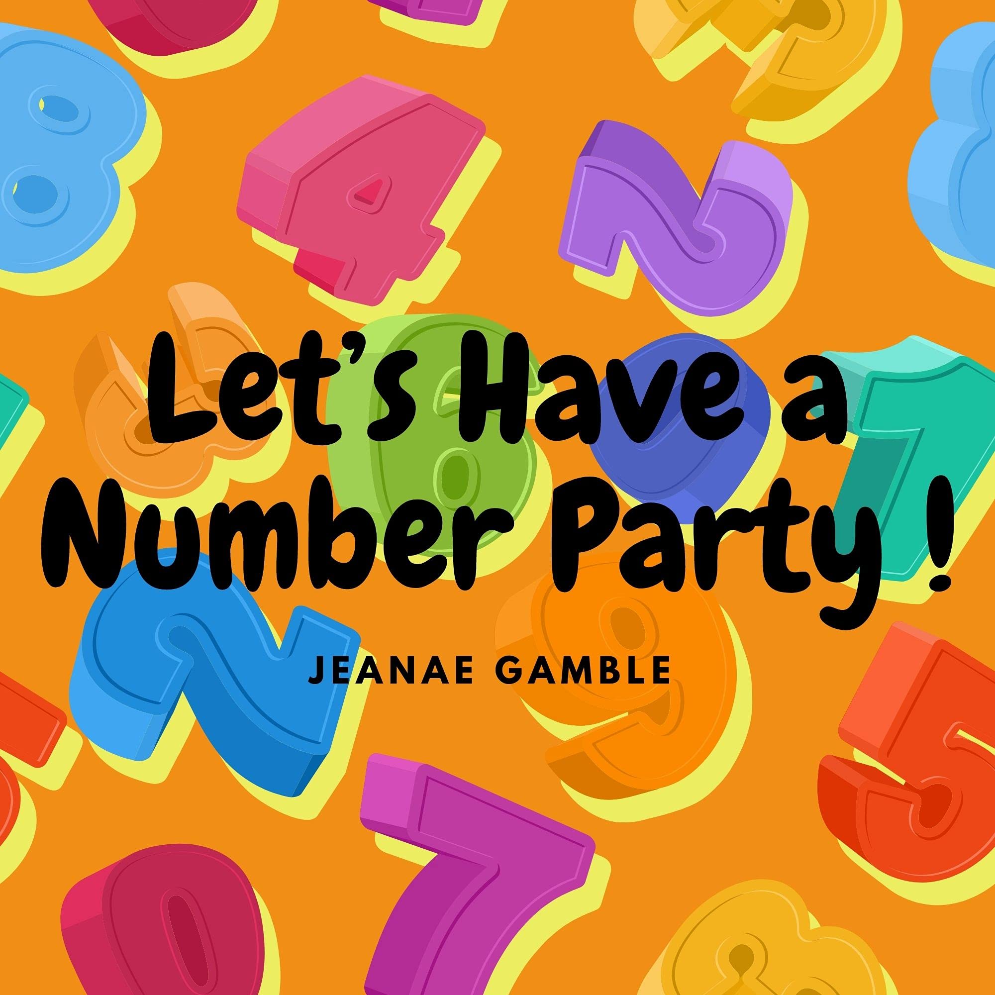 Let’s Have a Number Party! by Jeanae Gamble | Goodreads