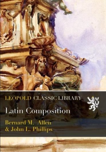 Latin Composition by Bernard M. Allen | Goodreads