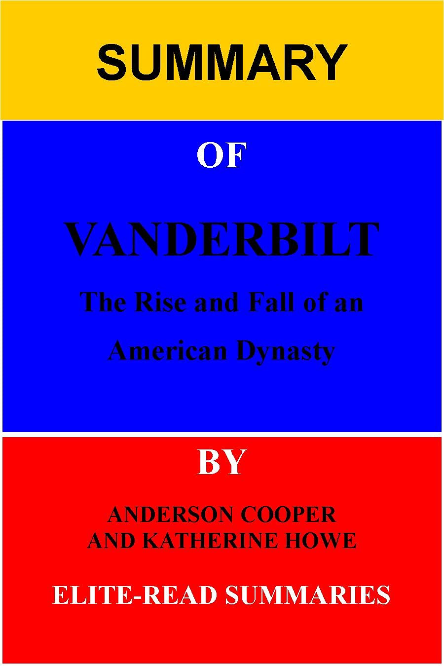 SUMMARY OF VANDERBILT BY ANDERSON COOPER AND KATHERINE HOWE: The Rise ...