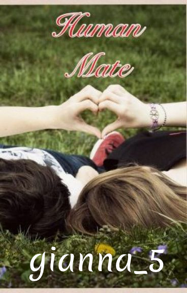 Human Mate by gianna_5 | Goodreads