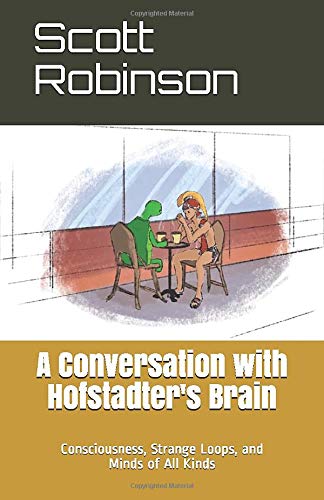 A Conversation with Hofstadter's Brain: Consciousness, Strange Loops ...