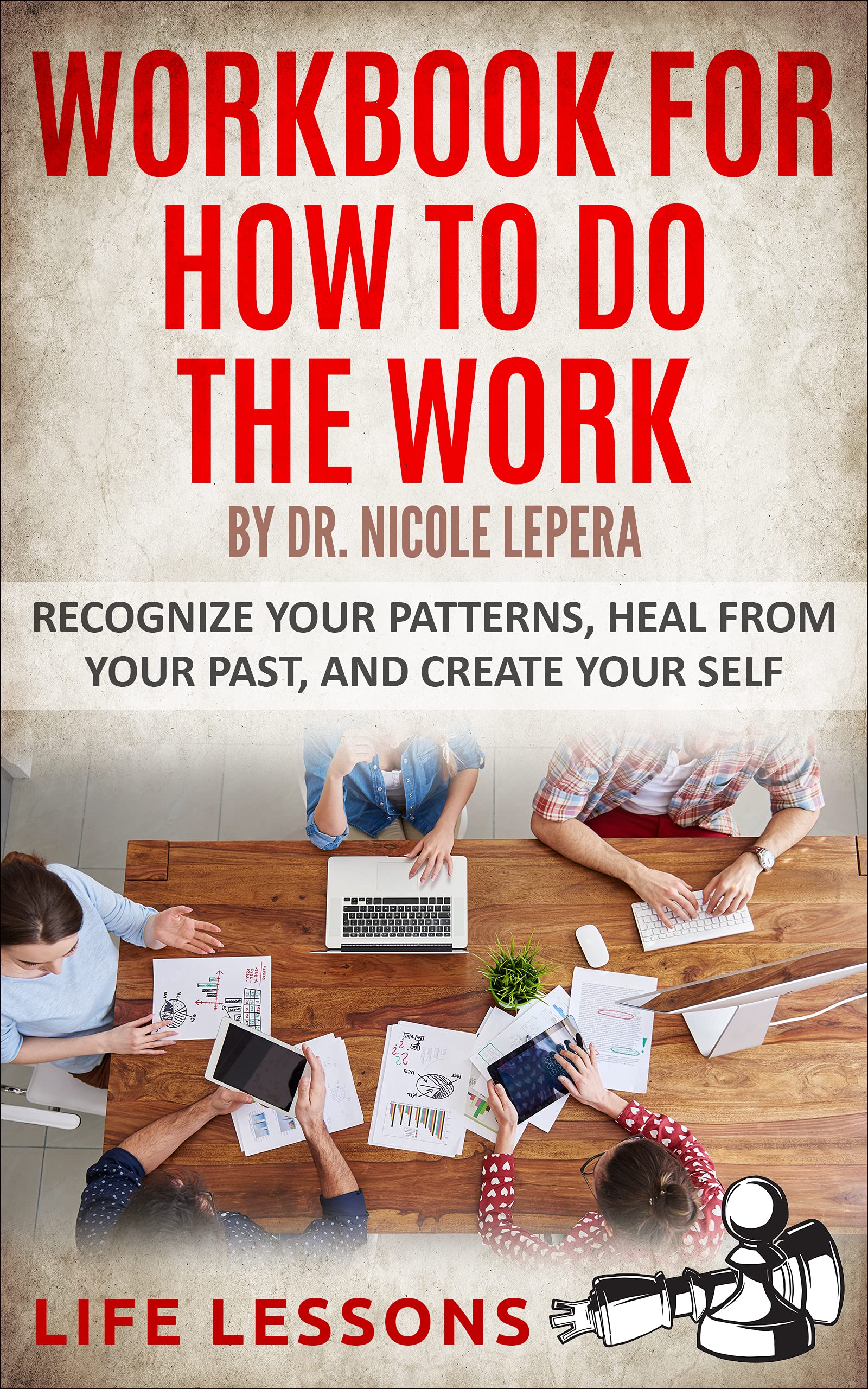 Workbook For How To Do The Work by Dr. Nicole Lepera: Recognize Your ...