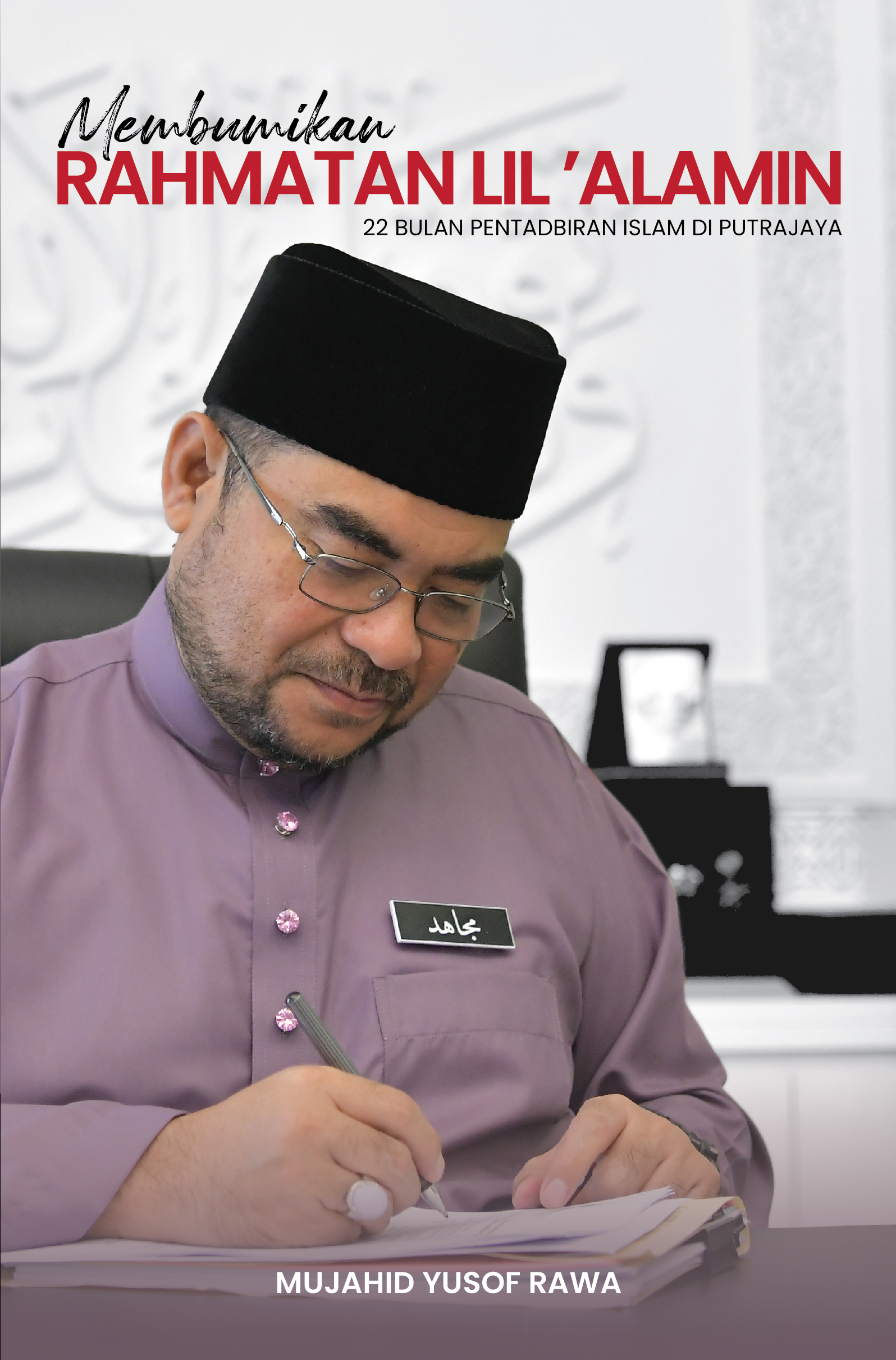 Membumikan Rahmatan Lil 'Alamin: 22 Bulan Pentadbiran Islam di ...