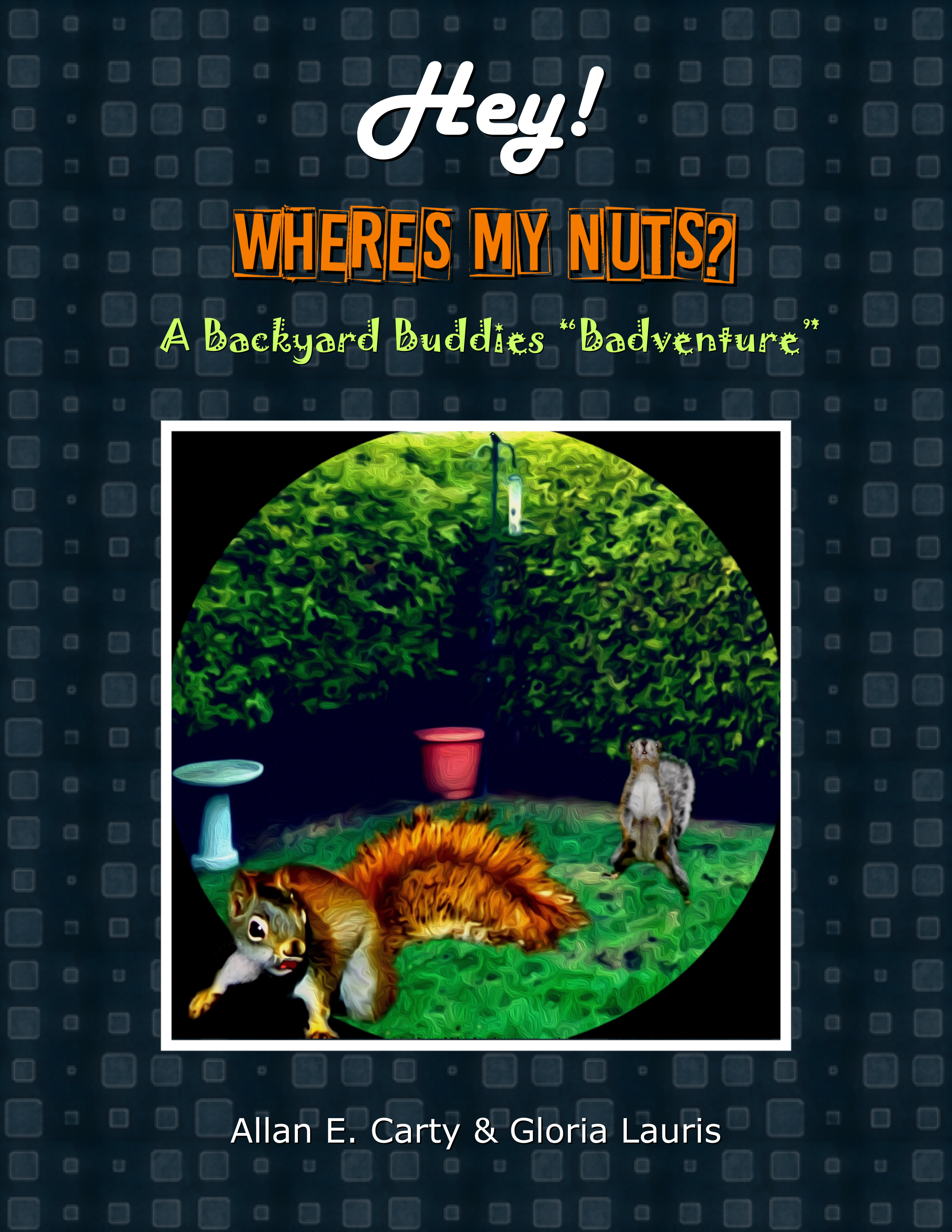 Hey! Where's My Nuts? by Allan E Carty and Gloria Lauris | Goodreads