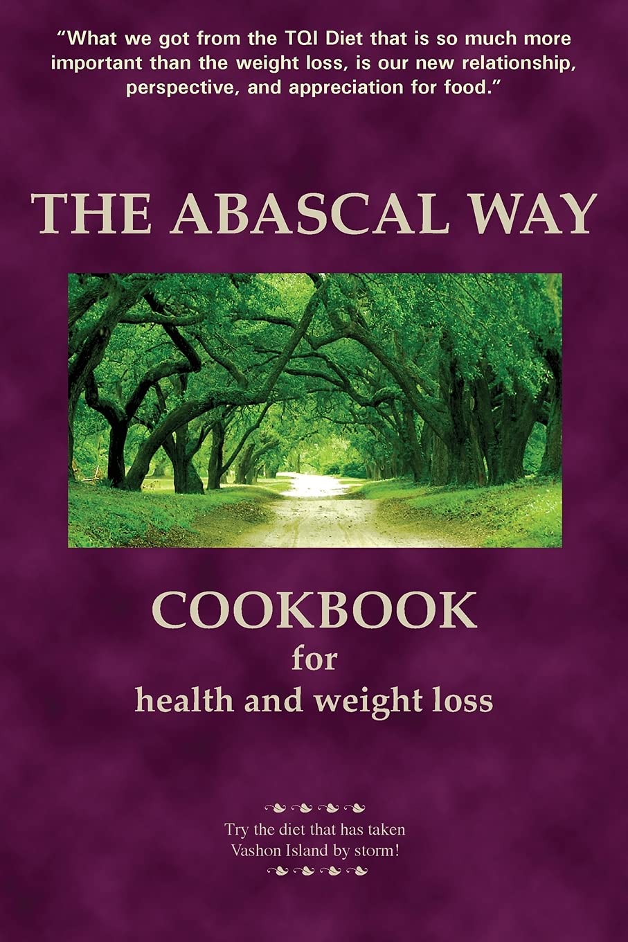 The Abascal Way: The TQI Diet Cookbook by Kathy Abascal | Goodreads