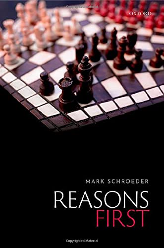 Reasons First by Mark Schroeder | Goodreads