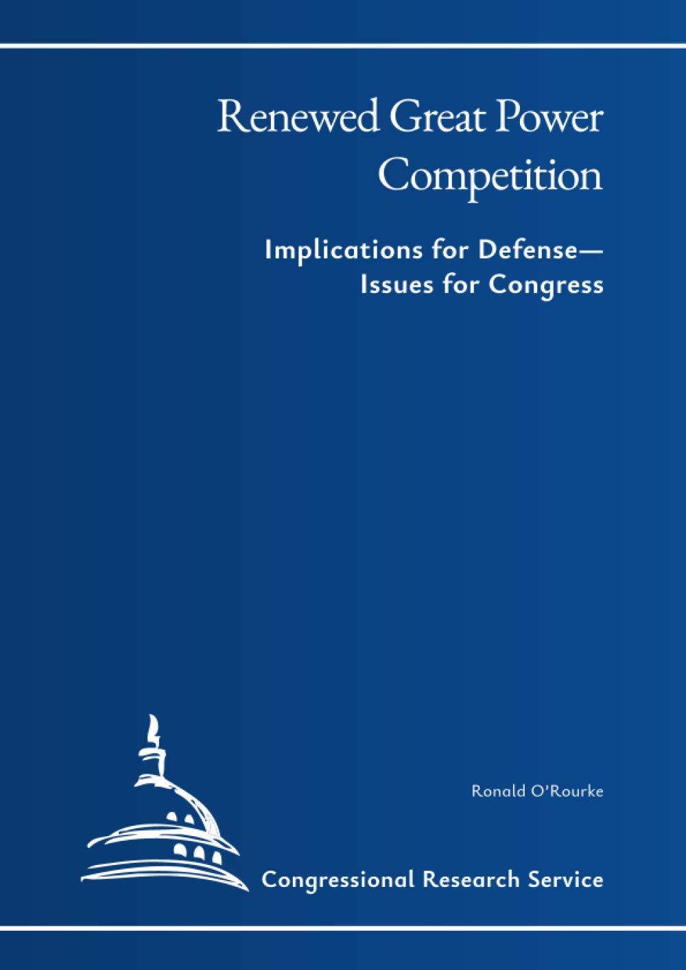 Renewed Great Power Competition Implications For Defense Issues For renewed-great-power-competition-implications-for-defense-issues-for