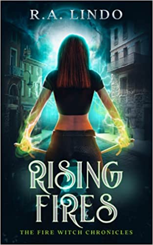 Rising Fires (The Fire Witch Chronicles, #3) by R.A. Lindo | Goodreads