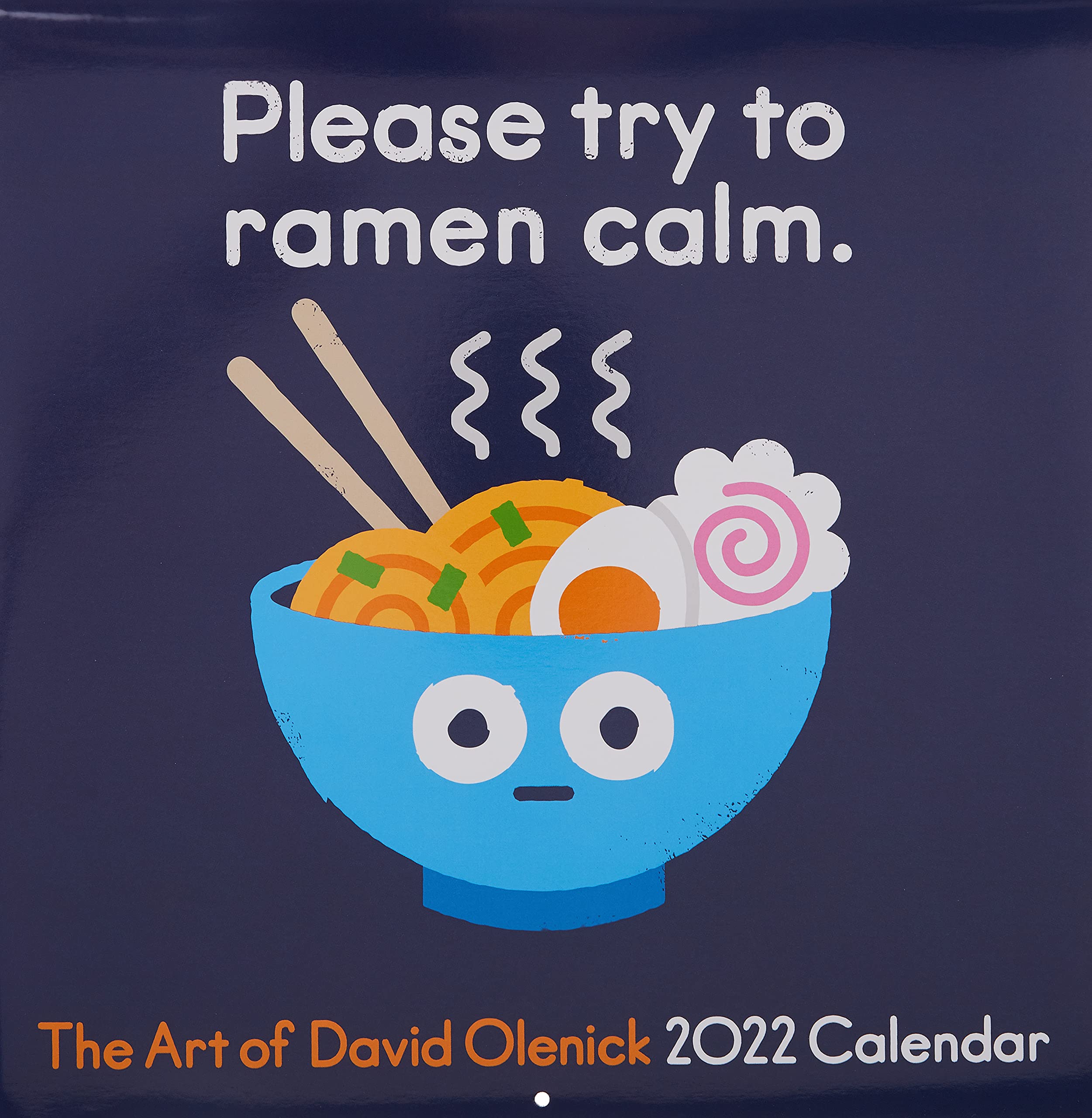 The Art of David Olenick 2022 Wall Calendar: Please try to ramen calm ...