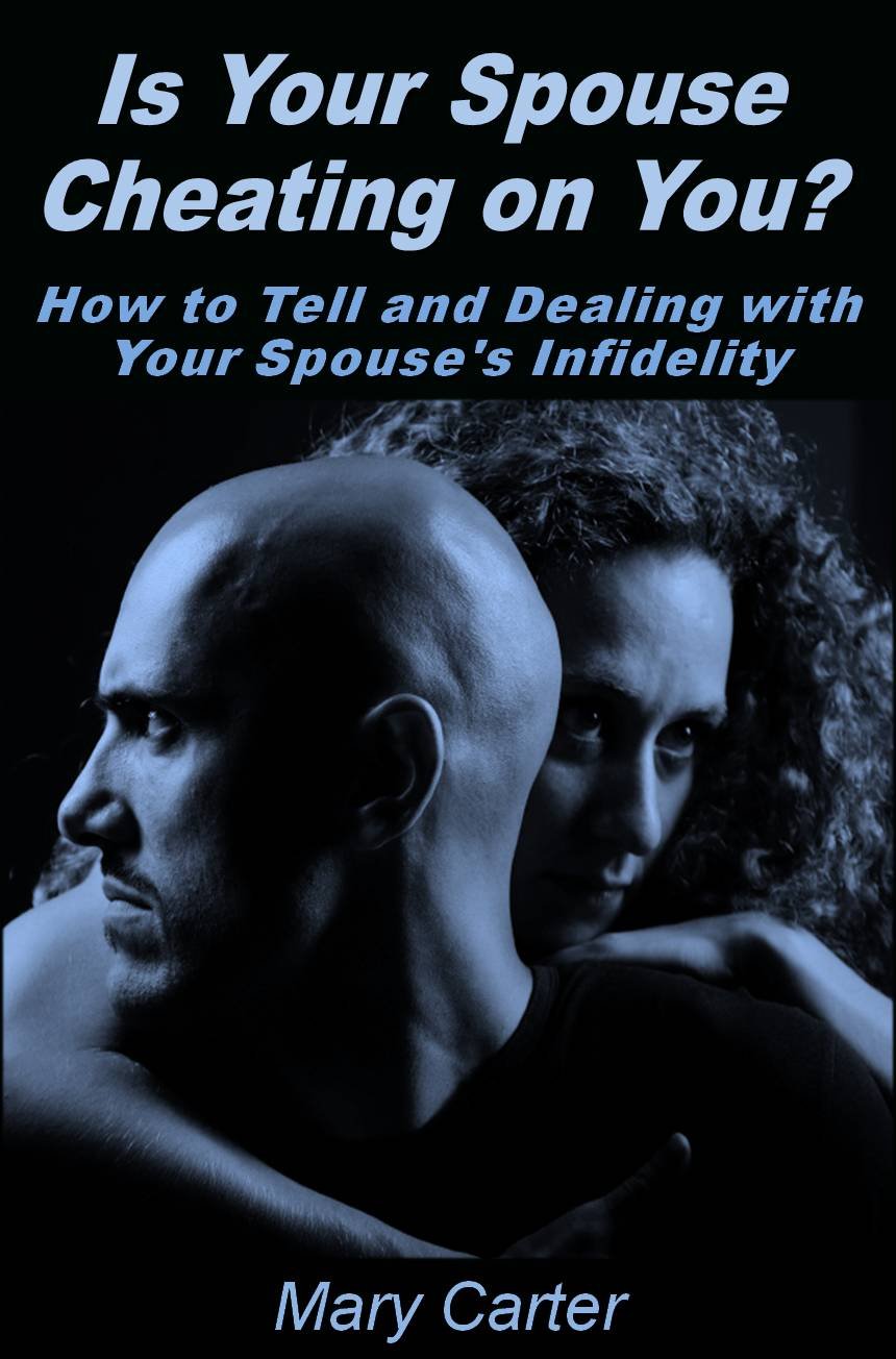 Is Your Spouse Cheating on You? How to Tell and Dealing with Your ...