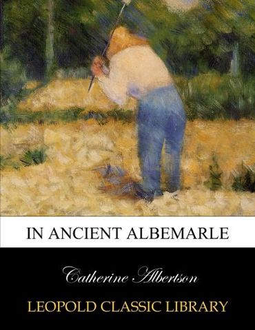 In ancient Albemarle by Catherine Albertson | Goodreads