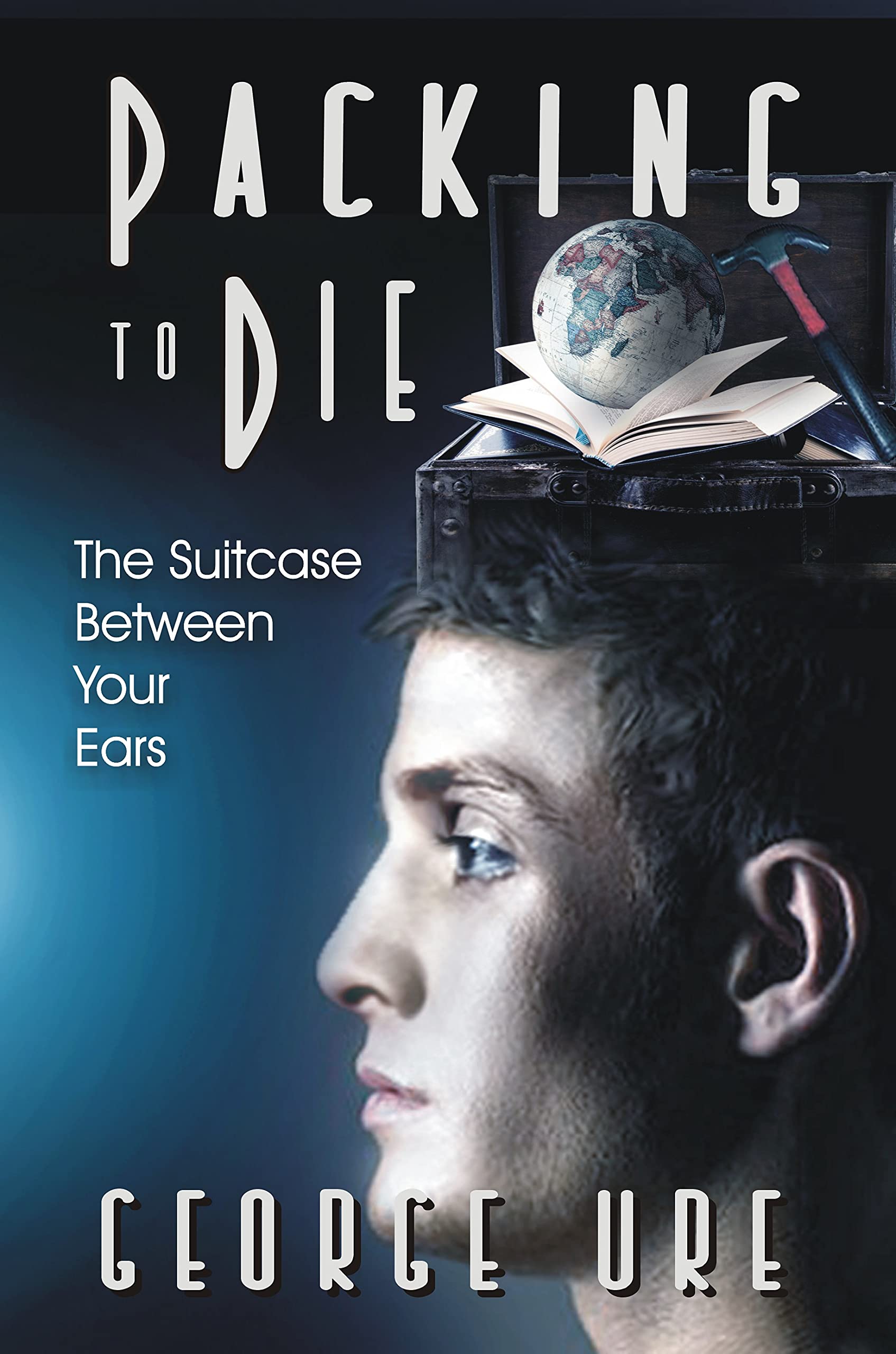 Packing to Die: Suitcase Between Your Ears: Before-You-Go Prepping by ...