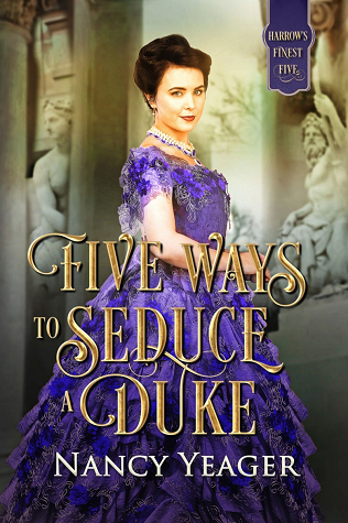 Five Ways to Seduce a Duke by Nancy Yeager | Goodreads