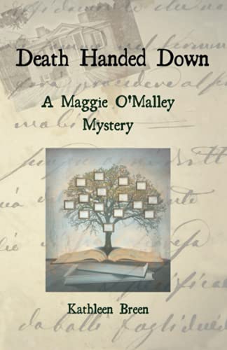 Death Handed Down: A Maggie O'Malley Mystery by Kathleen Breen | Goodreads