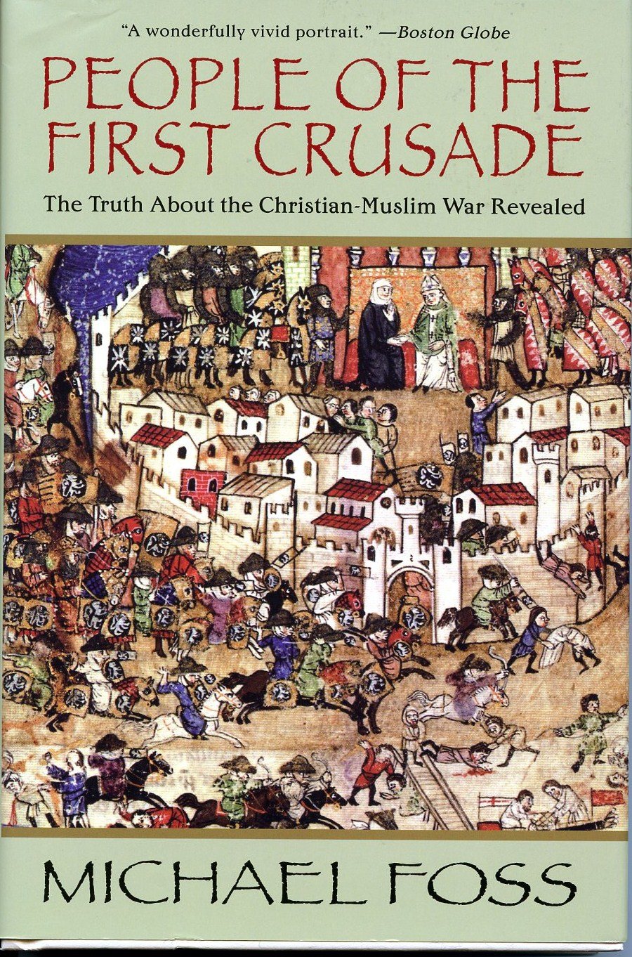 People of the First Crusade: The Truth About the Christian-Muslim War ...