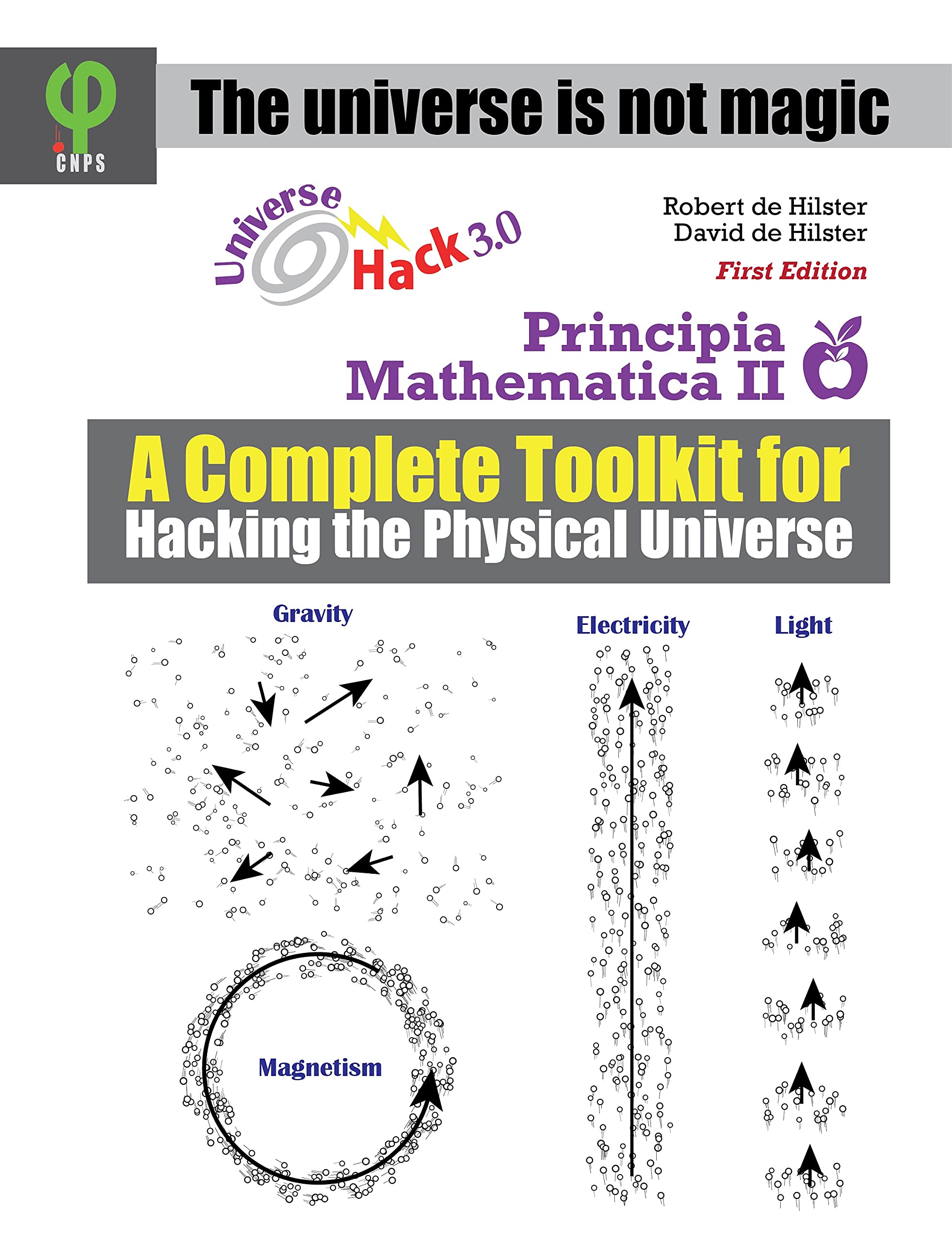 Principia Mathematica 2: A Complete Toolkit for Hacking the Physical Universe by David de ...