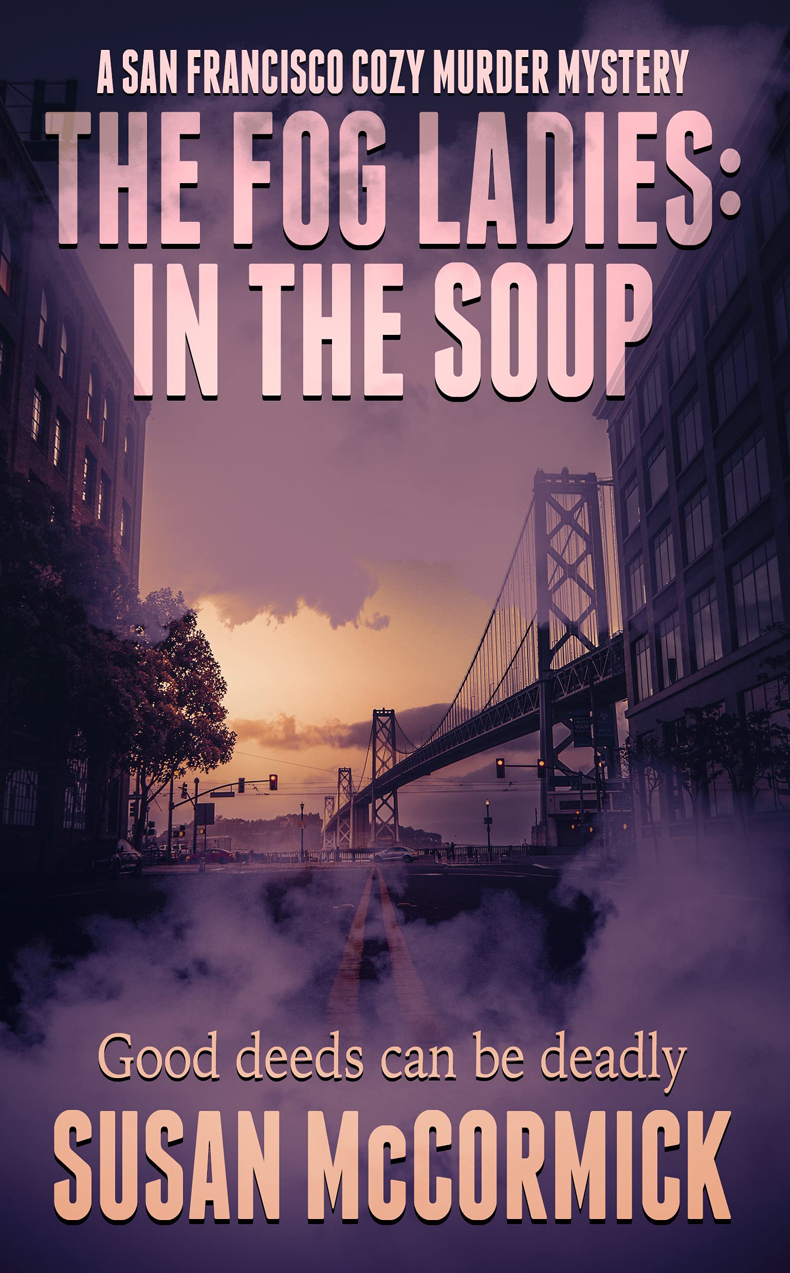 The Fog Ladies: In the Soup by Susan McCormick | Goodreads
