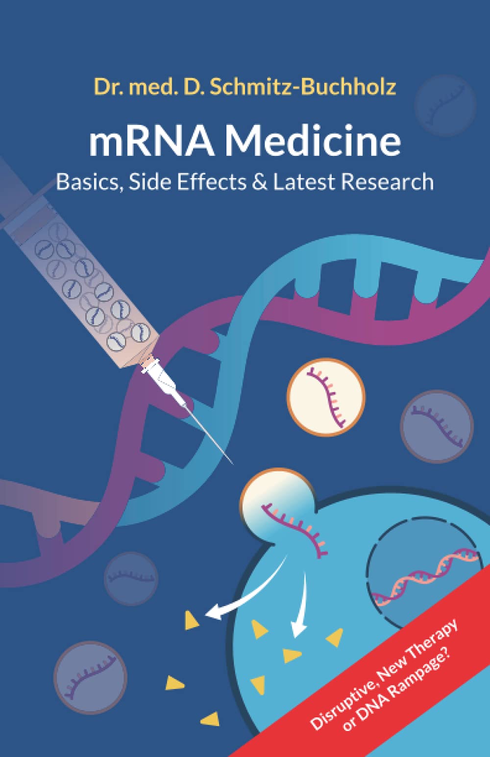 mRNA Medicine: Basics, Side Effects and Latest Research: New Cure for ...